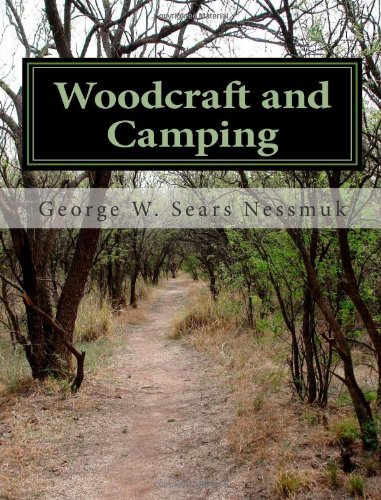 Woodcraft and Camping by George W. Sears Nessmuk | Goodreads