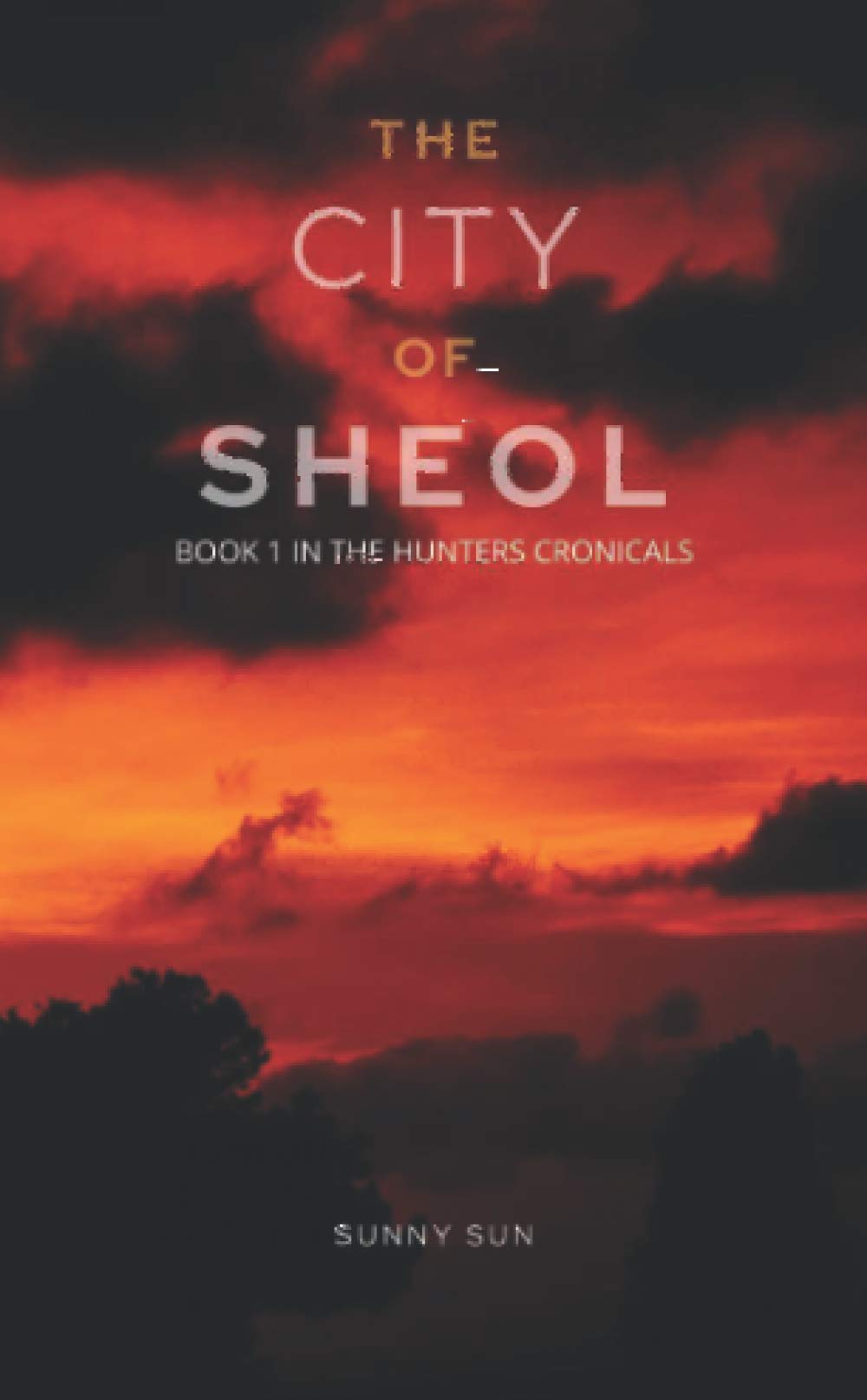 The City of Sheol (The Hunters Chronicles) by Sunny Sun | Goodreads