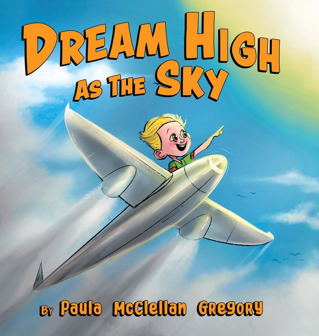 Dream High As The Sky by Paula McClellan Gregory | Goodreads