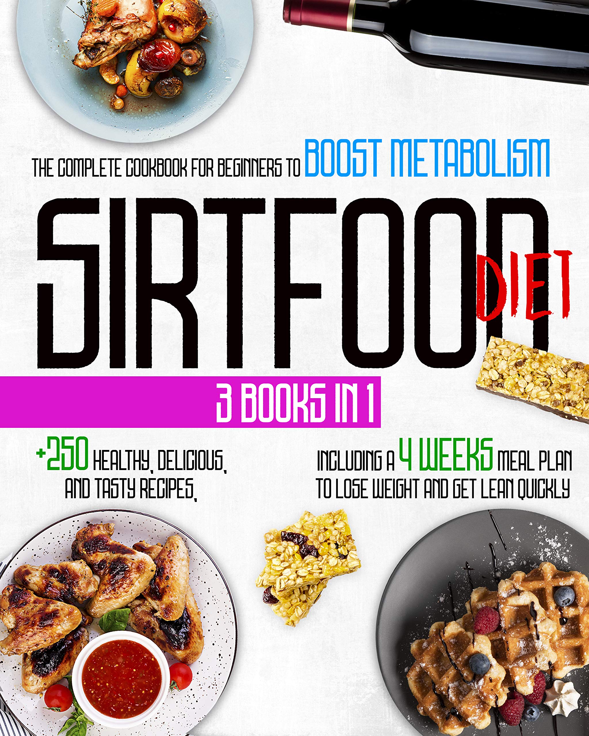 Sirtfood Diet: Sirtfood Diet: 3 Books in 1: The Step-by-Step Guide to ...