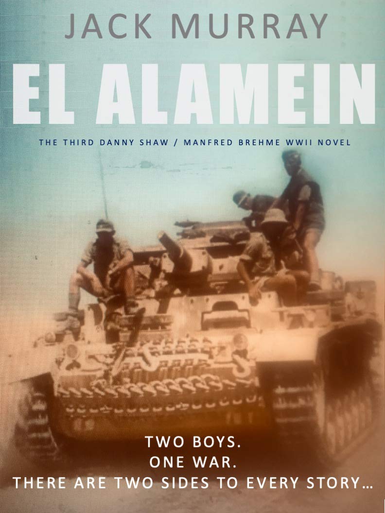 El Alamein: A Novel of WWII Tank Warfare by Jack Murray | Goodreads