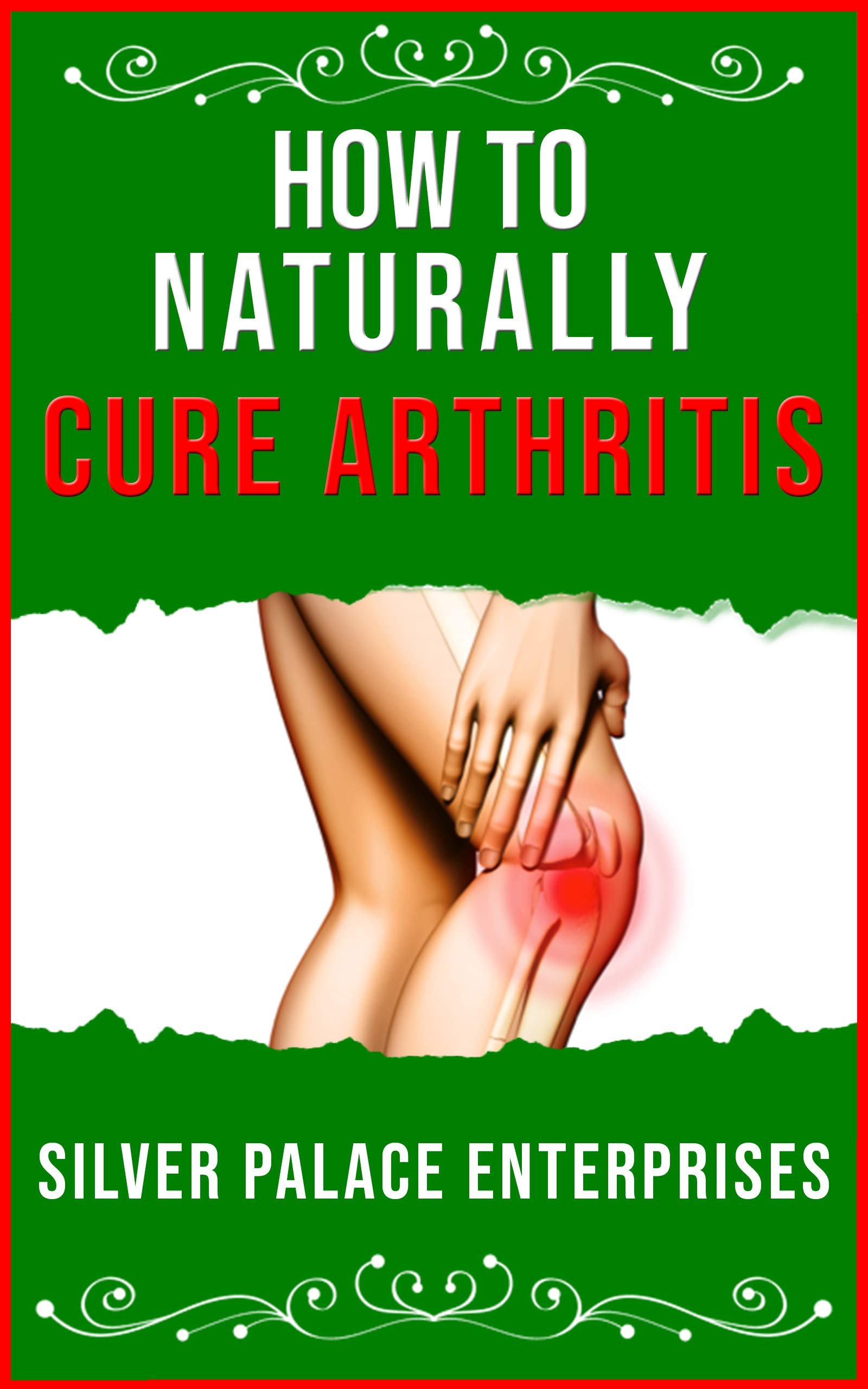 Natural Relief from Arthritis Pain by Silver Palace Enterprises | Goodreads