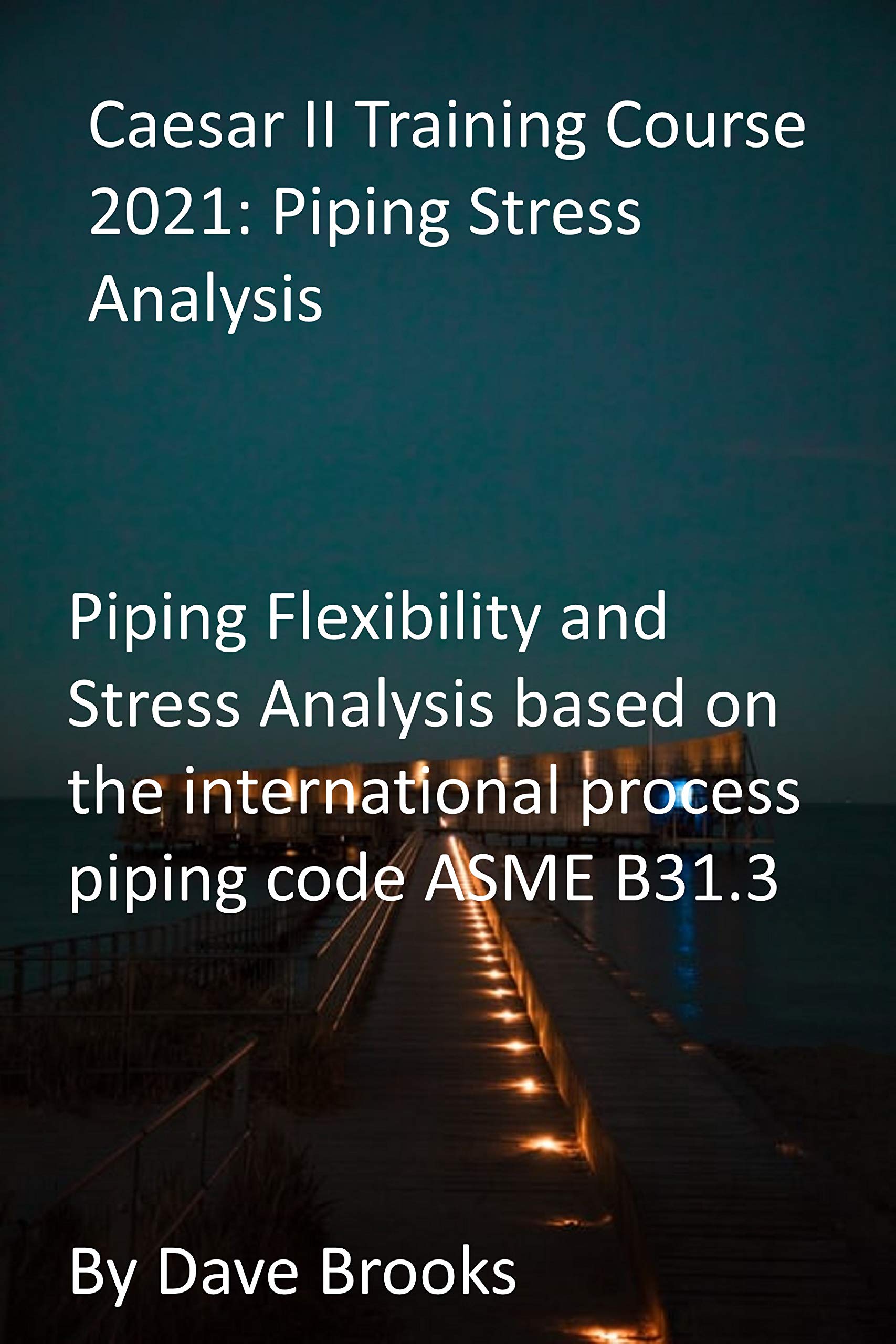 Caesar II Training Course 2021: Piping Stress Analysis: Piping ...