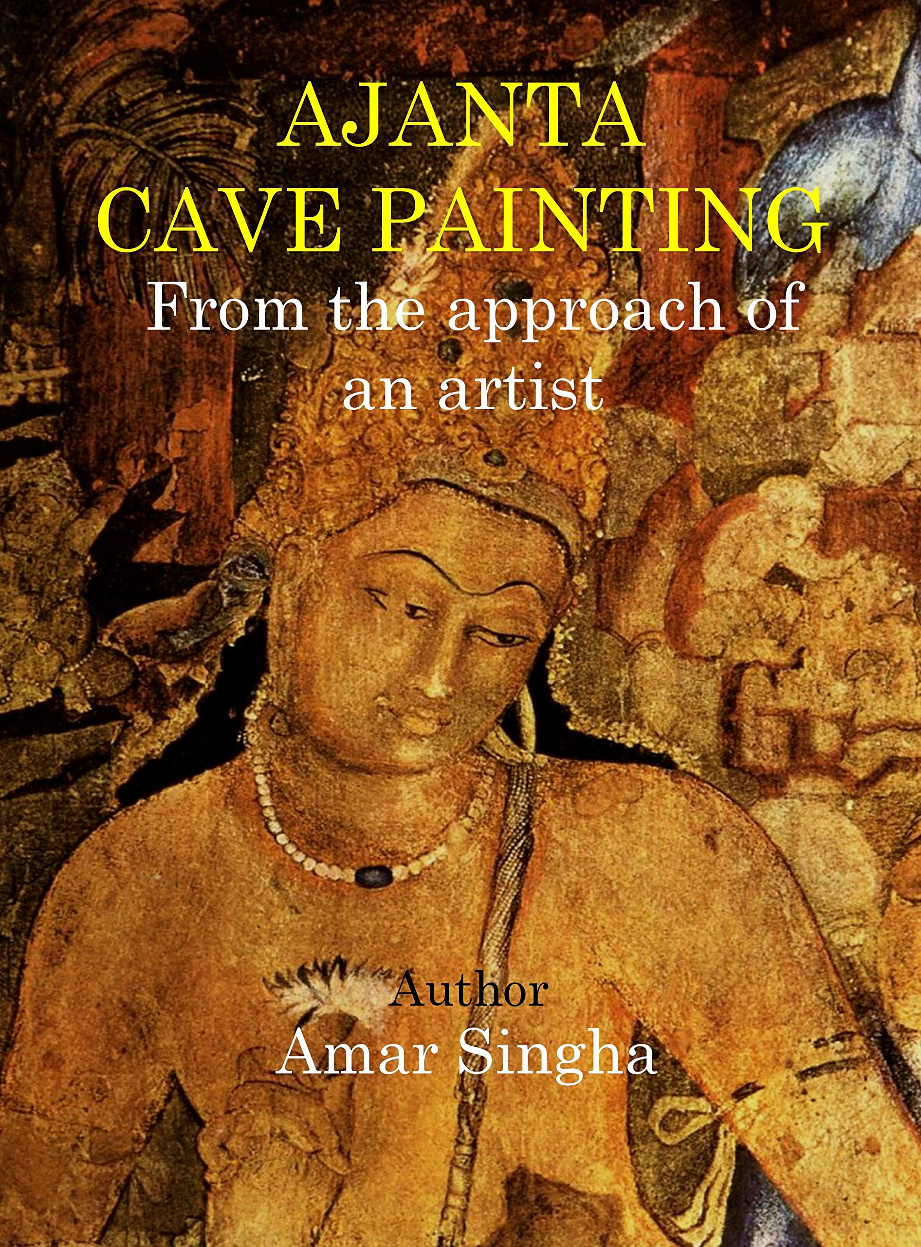 Ajanta Cave Painting, from the Approach of an Artist. by Amar Singha ...