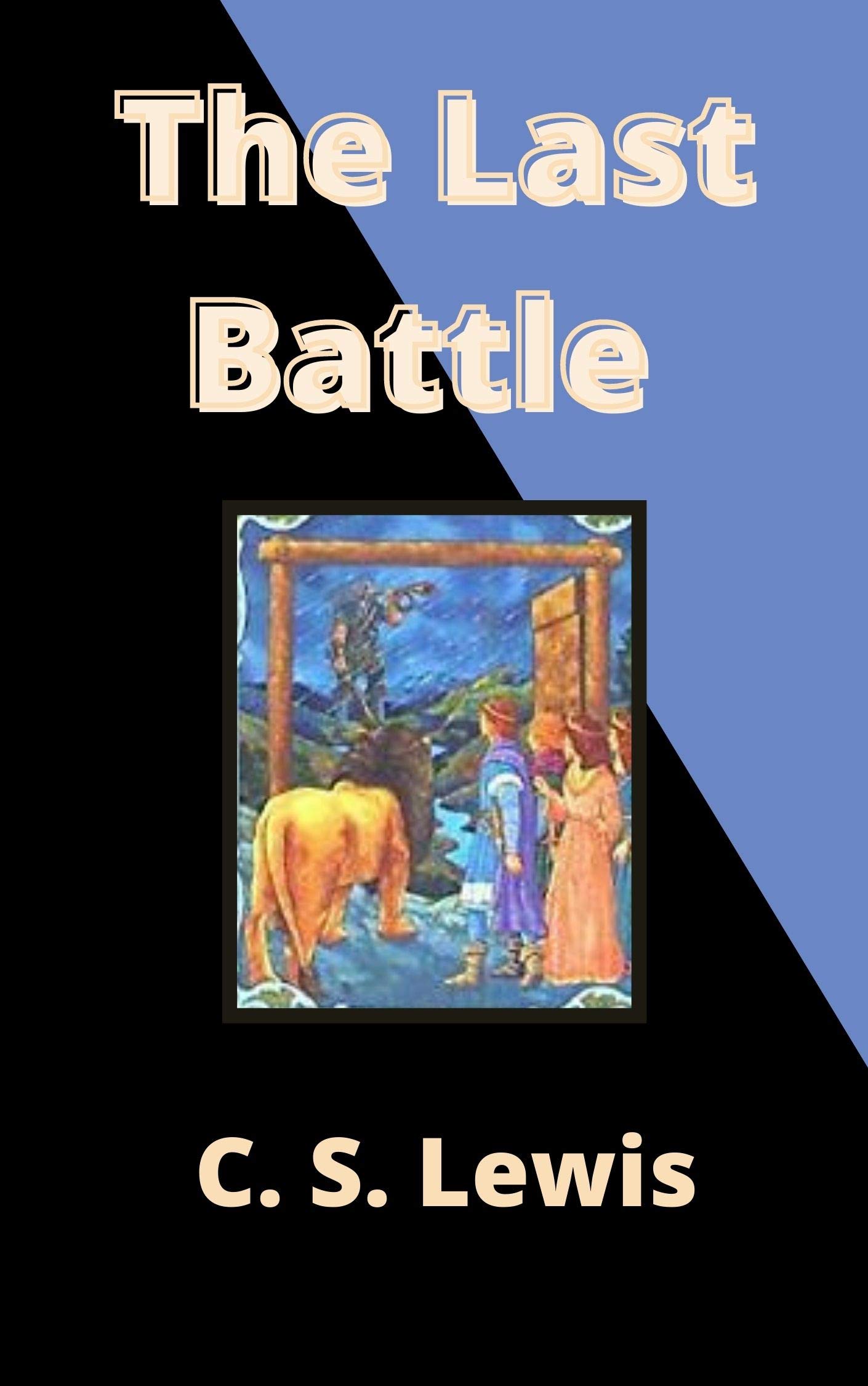 The Last Battle by C.S. Lewis | Goodreads