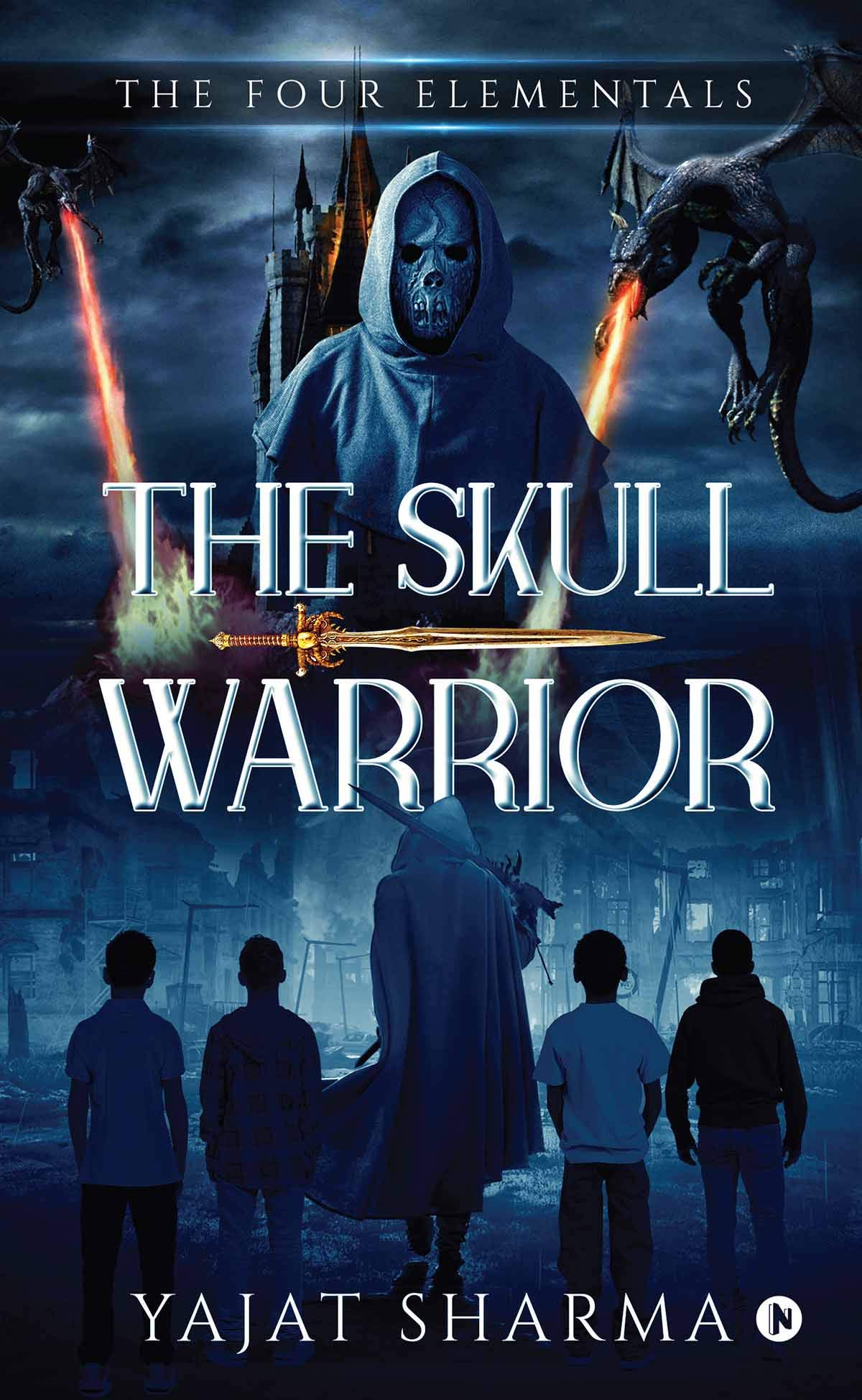 The Four Elementals: The Skull Warrior by Yajat Sharma | Goodreads
