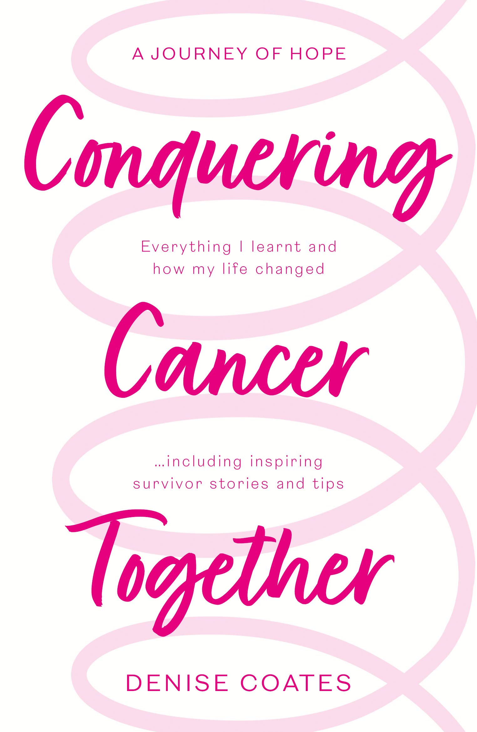 Conquering Cancer Together by Denise Coates | Goodreads
