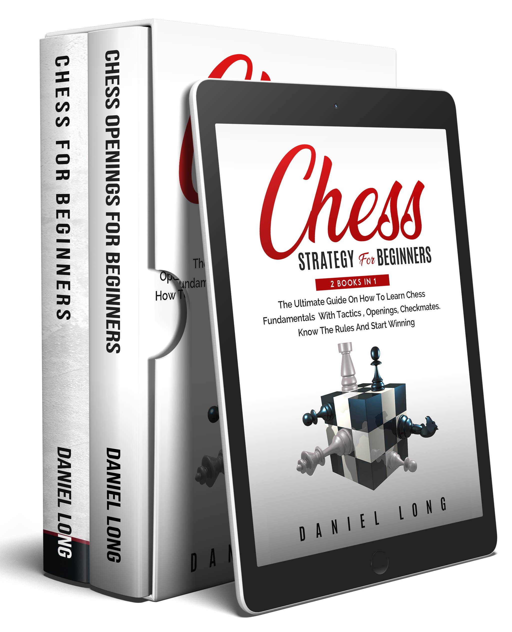 Chess Strategy For Beginners: 2 BOOKS IN 1 The Ultimate Guide On How To Learn Chess Fundamentals ...
