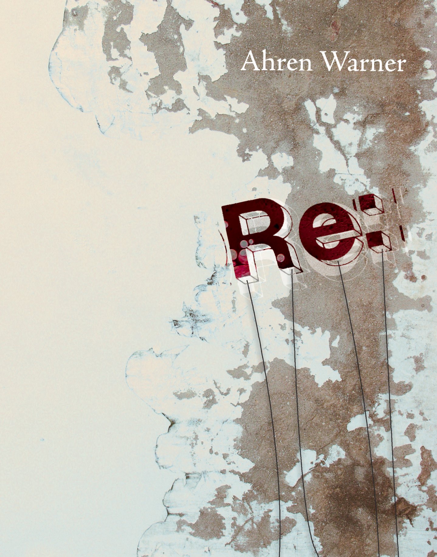 RE by Ahren Warner | Goodreads