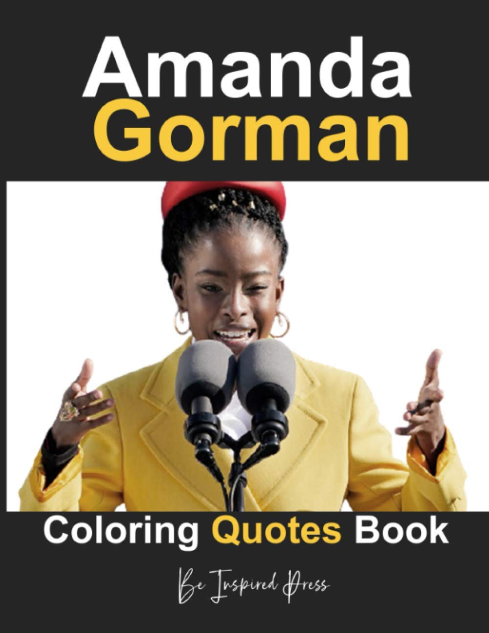 Amanda Gorman Coloring Quotes Book: An Inspirational Pages to Color - A ...