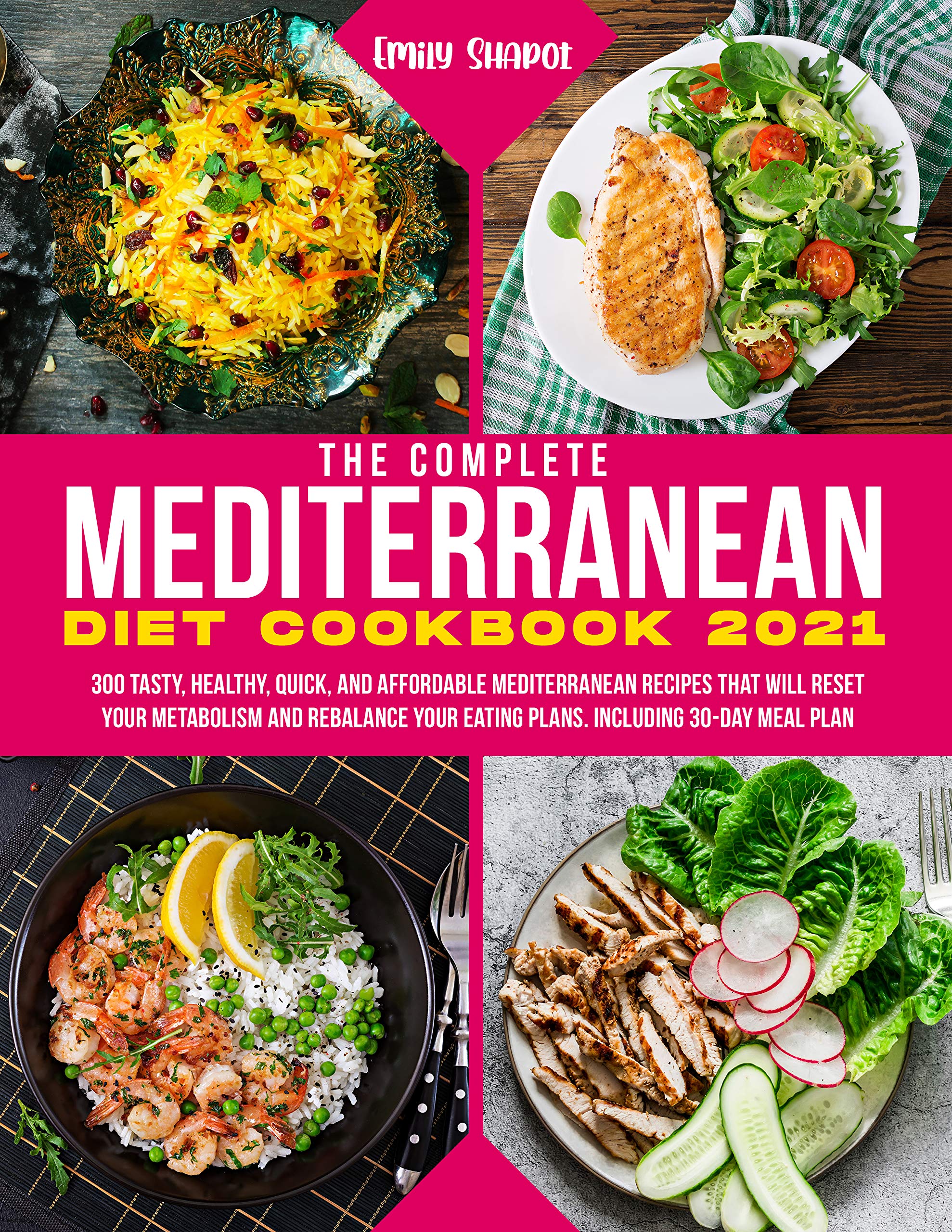 The Complete Mediterranean Diet Cookbook 2021: 300 Tasty, Healthy ...