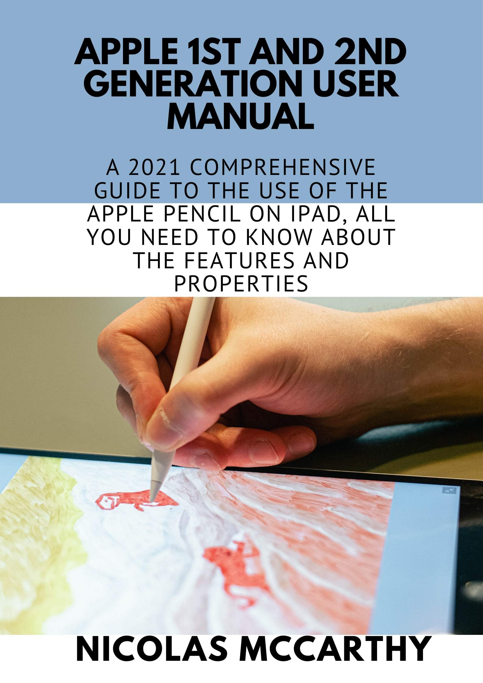 Apple Pencil 1st and 2nd Generation User Manual: A Comprehensive Guide ...