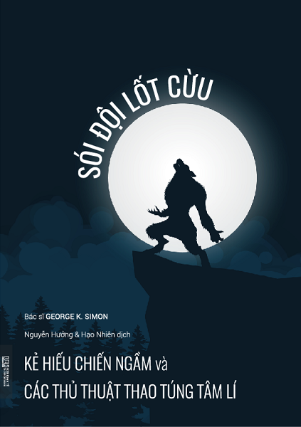 Sói đội lốt cừu: Kẻ hiếu chiến ngầm và các thủ thuật thao túng tâm lý ...