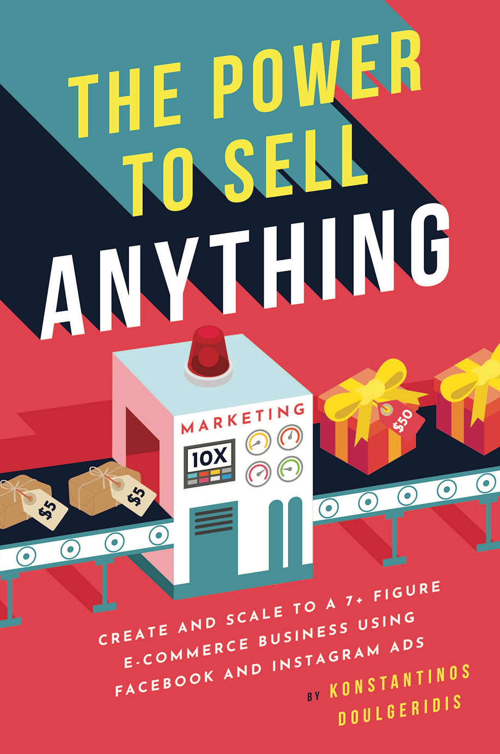The Power To Sell Anything: Create and Scale To A 7+ Figure E-Commerce ...