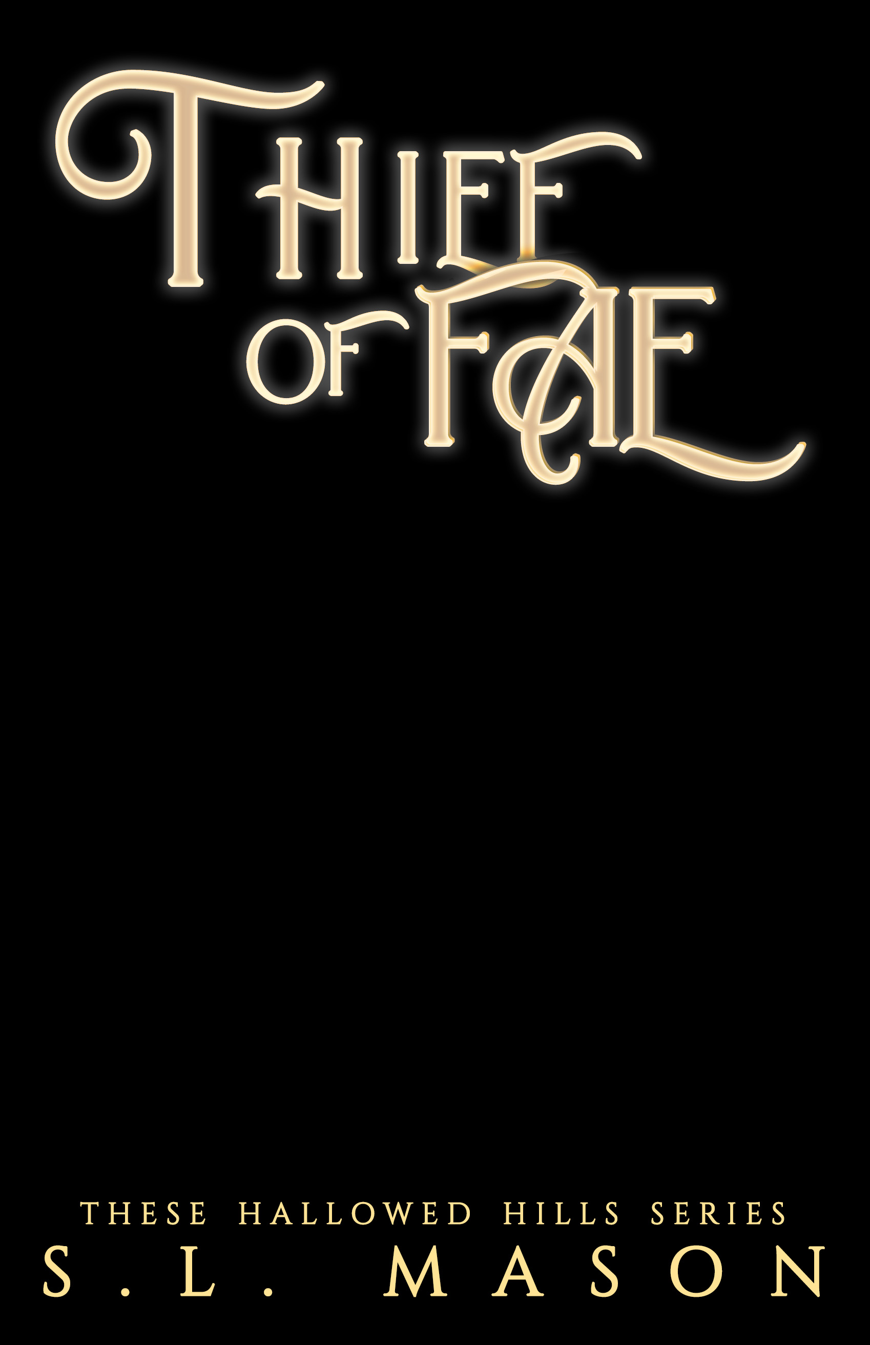 Thief of Fae (These Hallowed Hills, #6) by S.L. Mason | Goodreads
