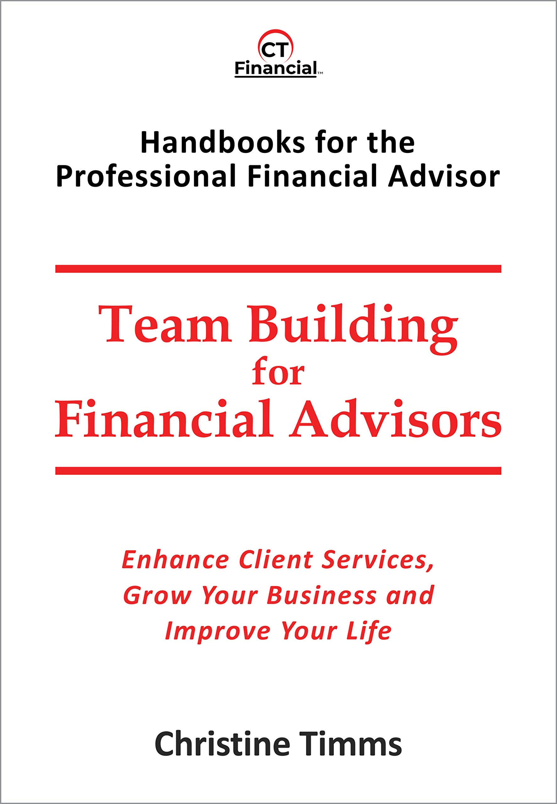 Team Building for Financial Advisors: Enhance Client Services, Grow ...