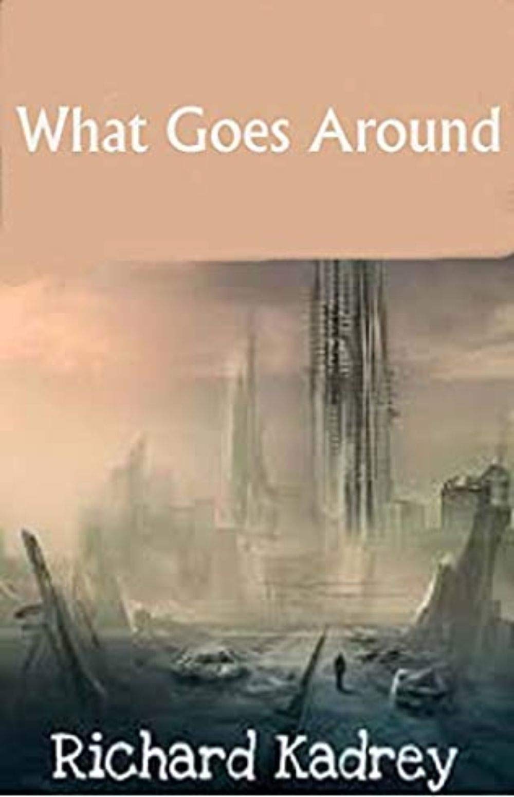 What Goes Around by Richard Kadrey | Goodreads
