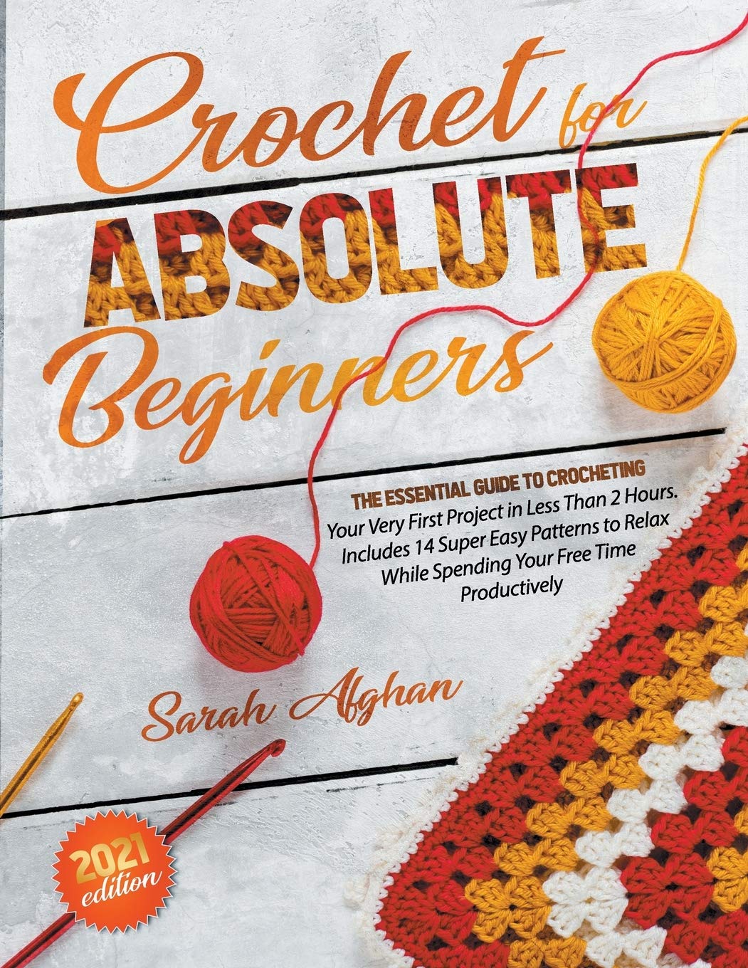 Crochet for Absolute Beginners: The Essential Guide To Crocheting Your ...