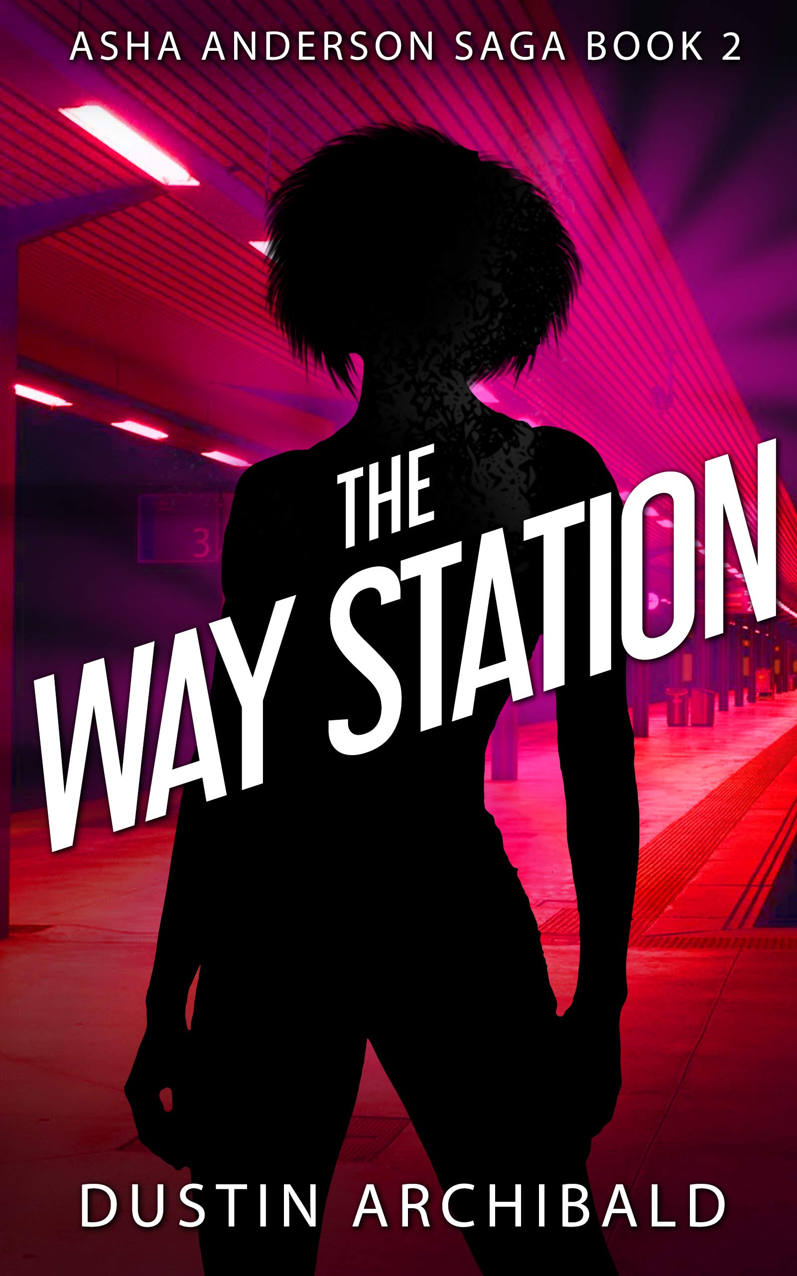 The Way Station (Asha Anderson Book 2) by Dustin Archibald | Goodreads