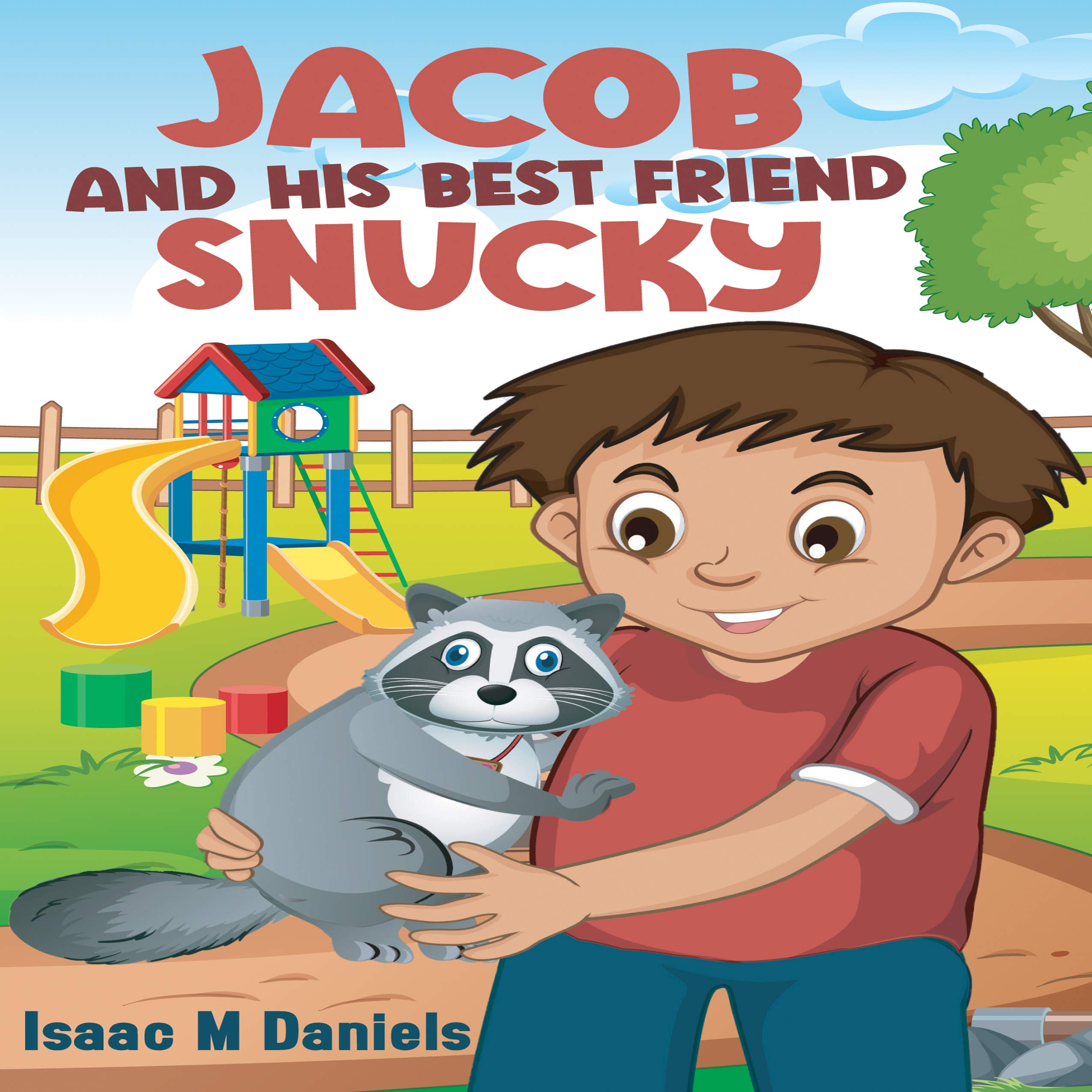Jacob And His Best Friend Snucky by Isaac M Daniels | Goodreads