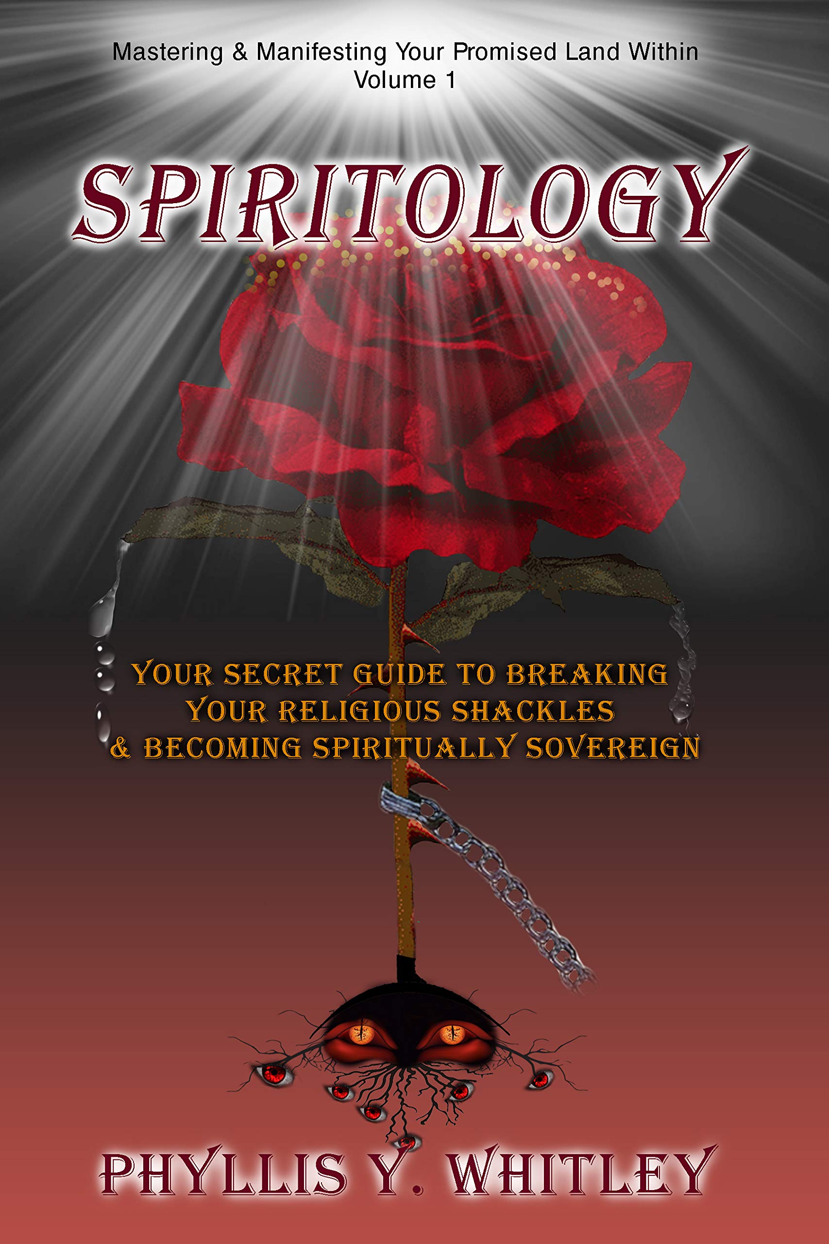 Spiritology: Your Secret Guide to Breaking Your Religious Shackles ...