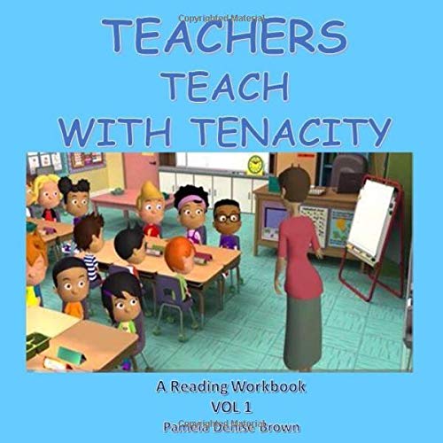 Teachers Teach With Tenacity by Pamela Denise Brown | Goodreads