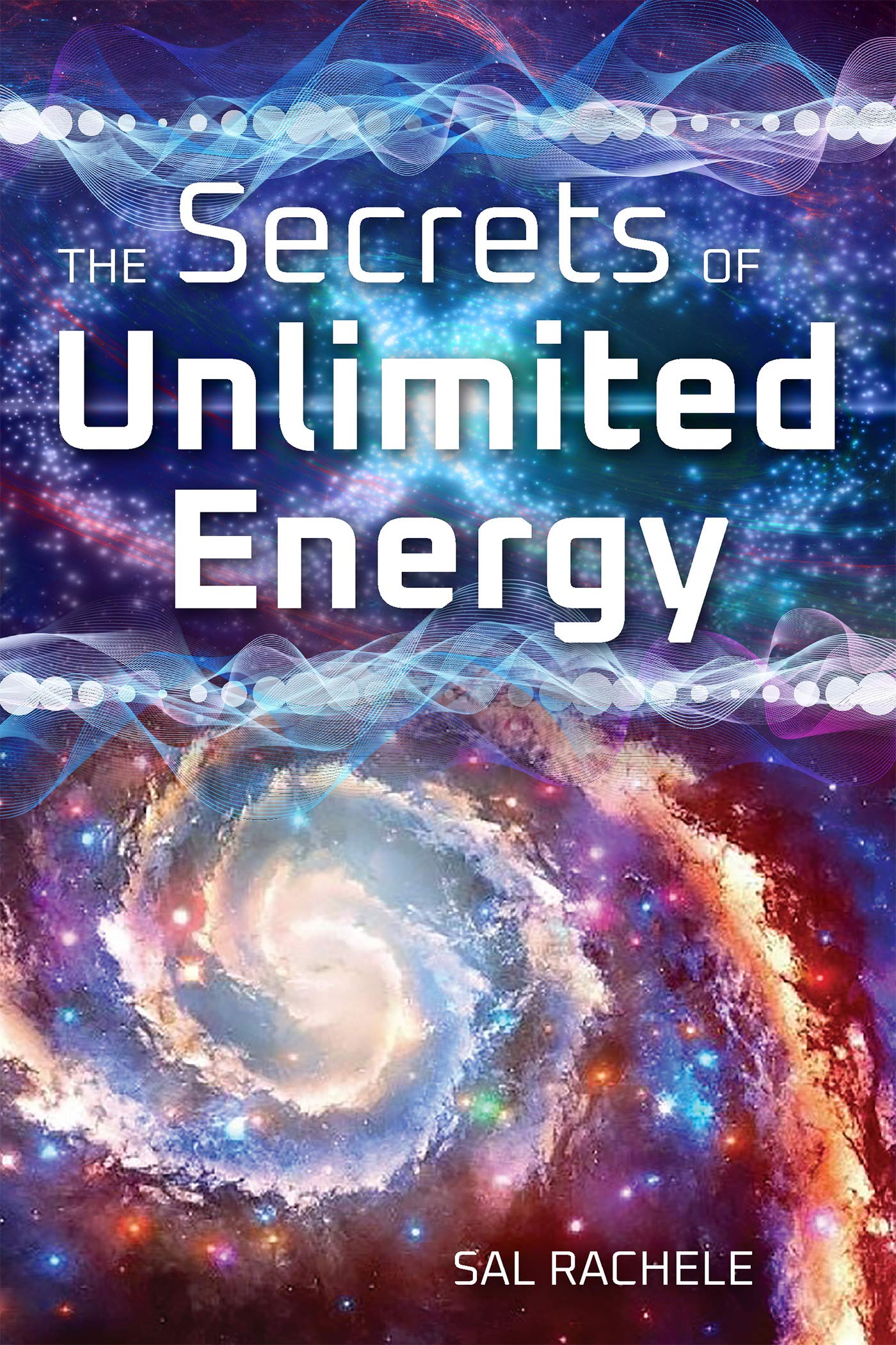 The Secrets of Unlimited Energy by Sal Rachele | Goodreads