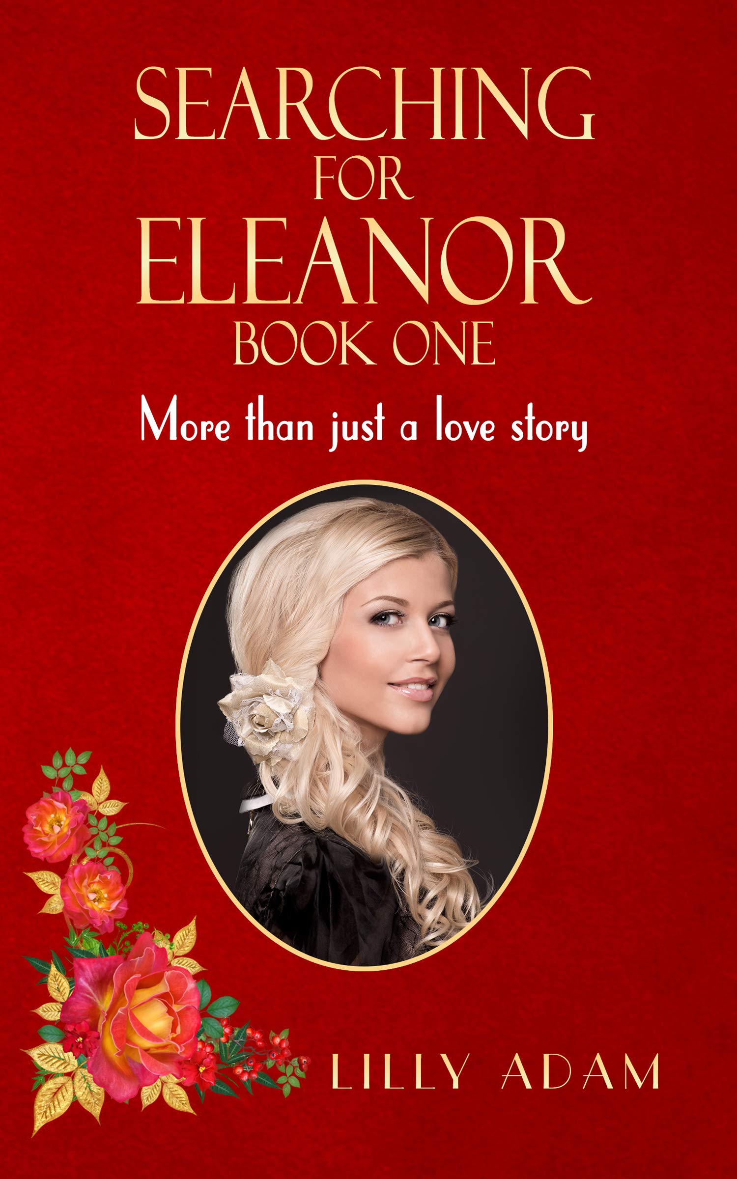 Searching For Eleanor Book One: More than just a love story by Lilly ...