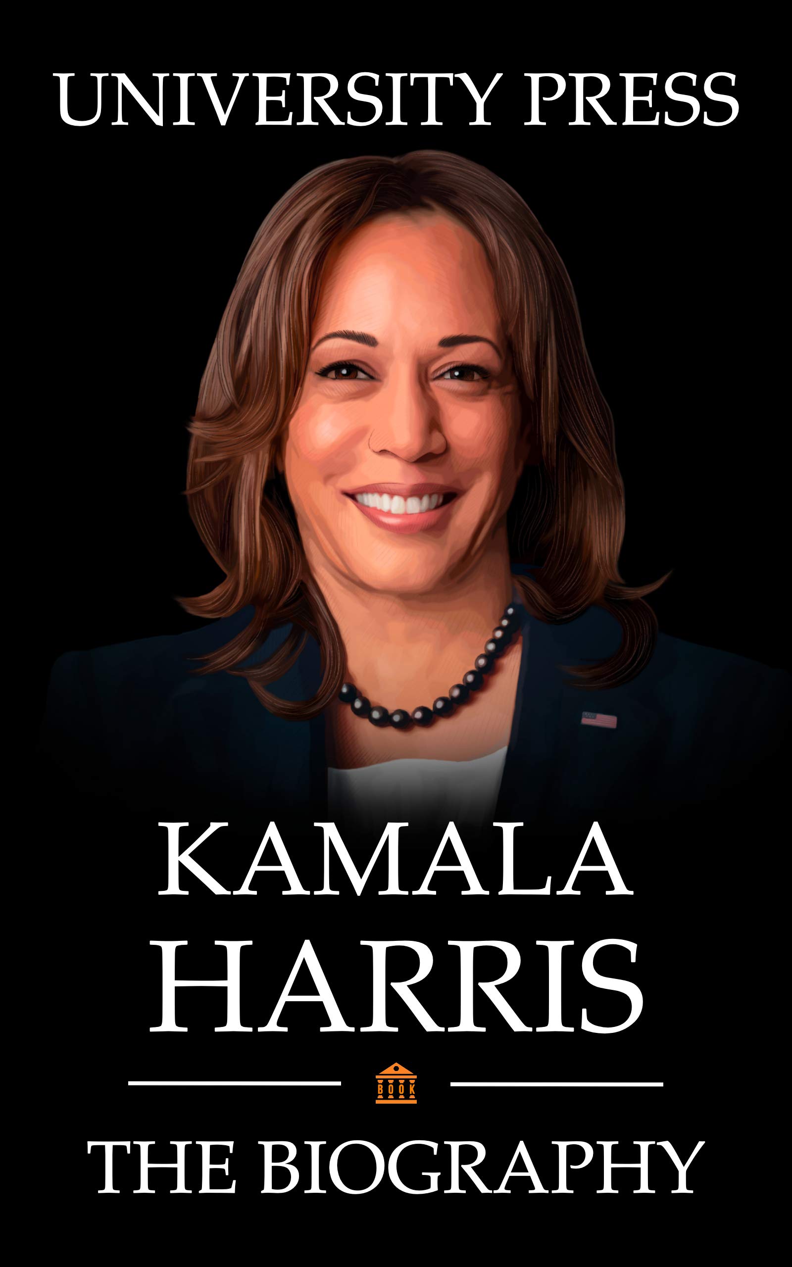 Kamala Harris Book: The Biography of Kamala Harris by University Press ...