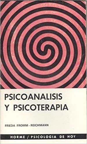 Psicoanálisis y Psicoterapia by Frieda Fromm-Reichmann | Goodreads