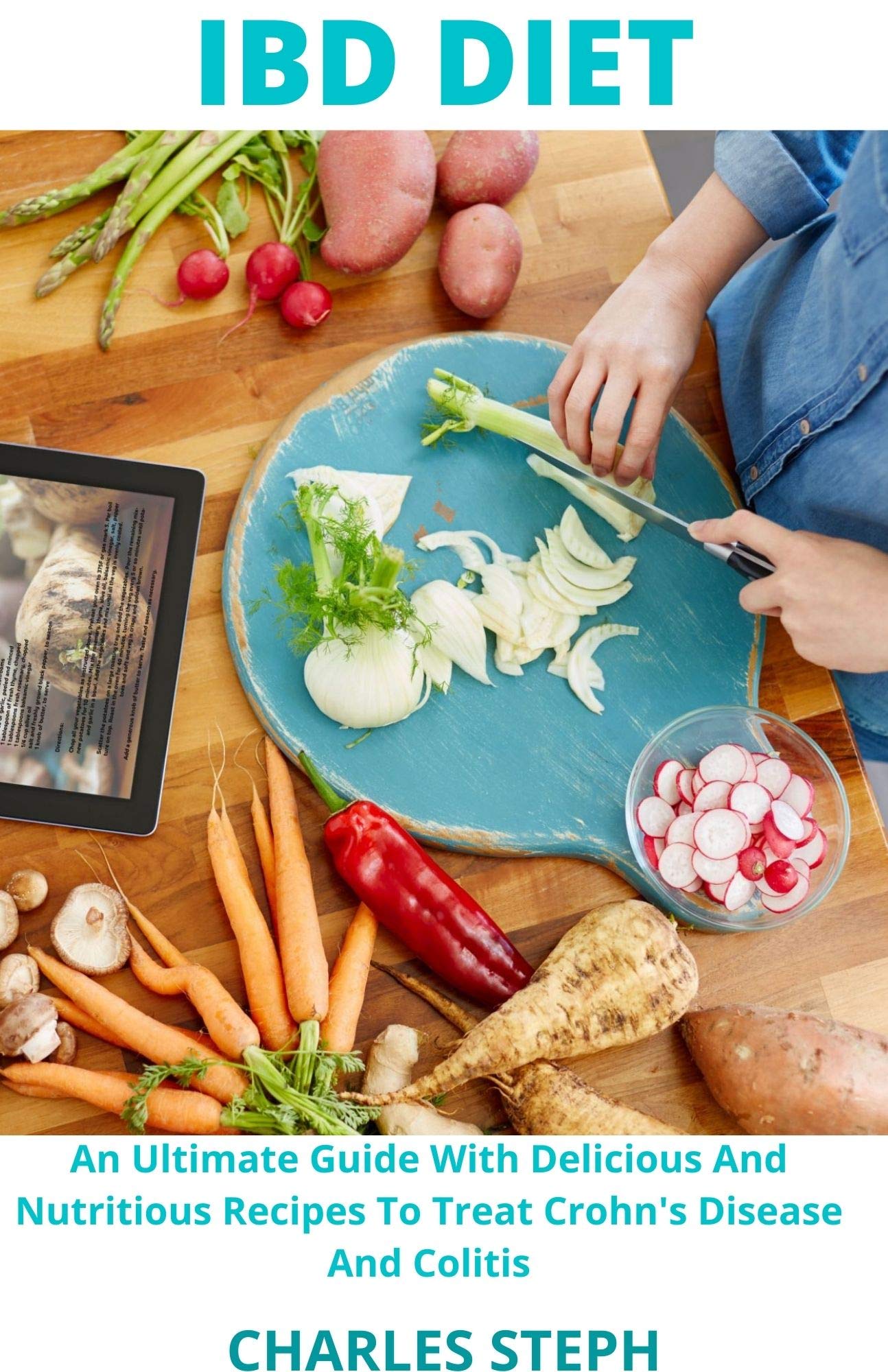 IBD Diet: An Ultimate Guide With Delicious And Nutritious Recipes To ...