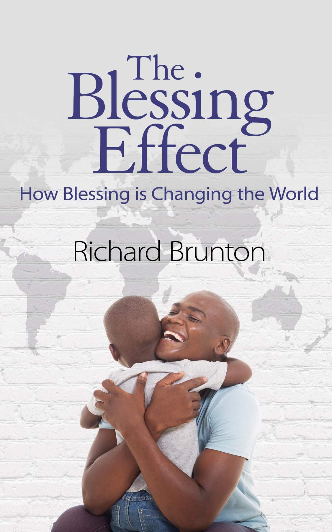 The Blessing Effect: How Blessing is Changing the World by Richard ...