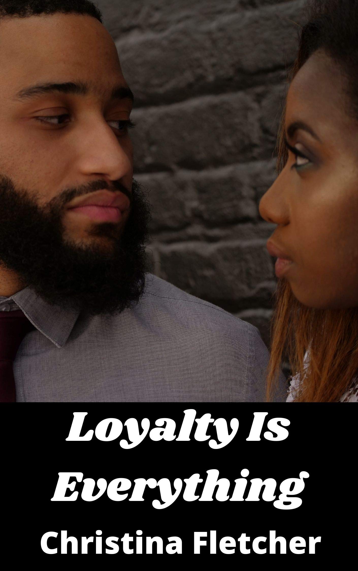 Loyalty Is Everything by Christina Fletcher | Goodreads