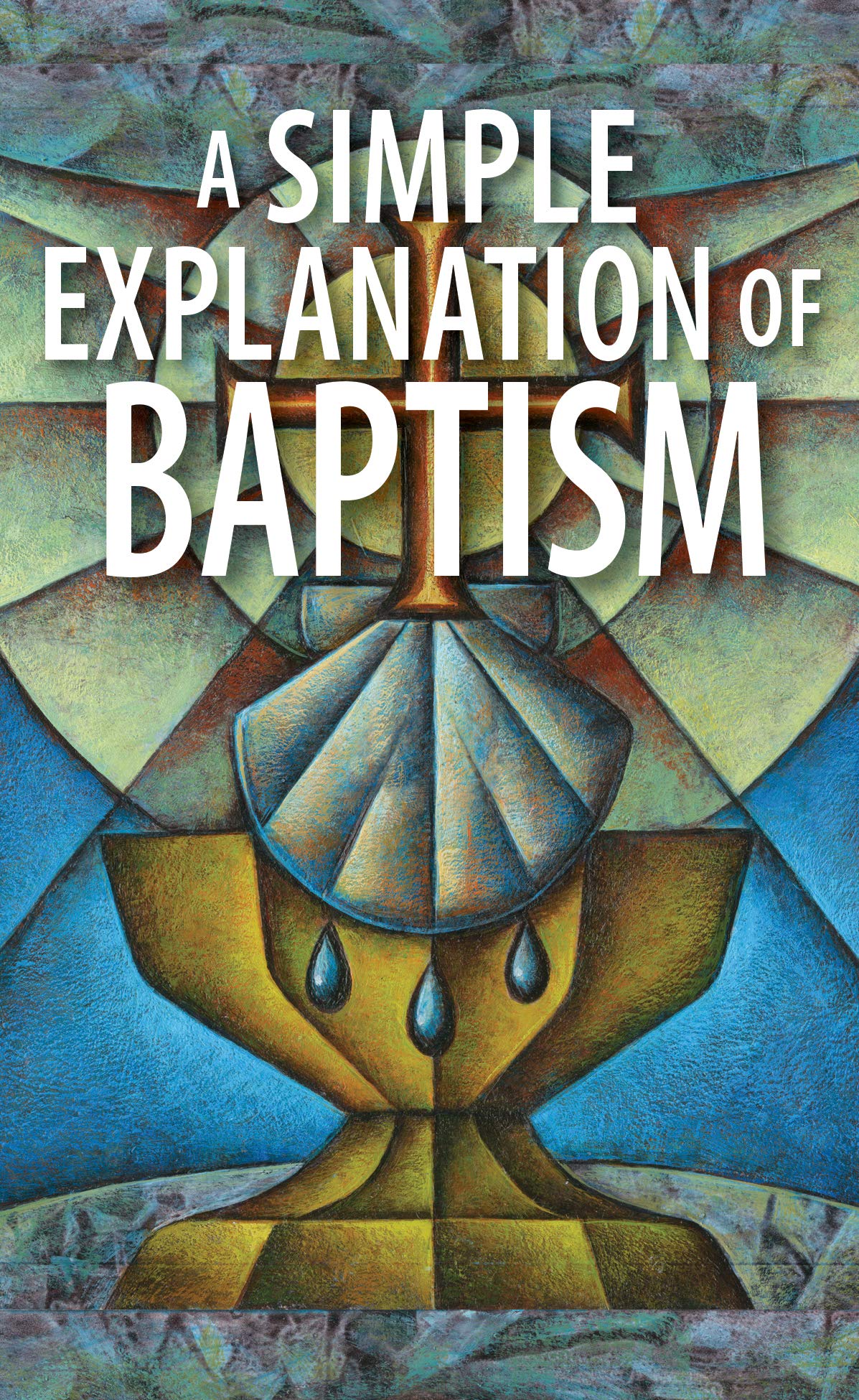 A Simple Explanation of Baptism by Concordia Publishing House | Goodreads
