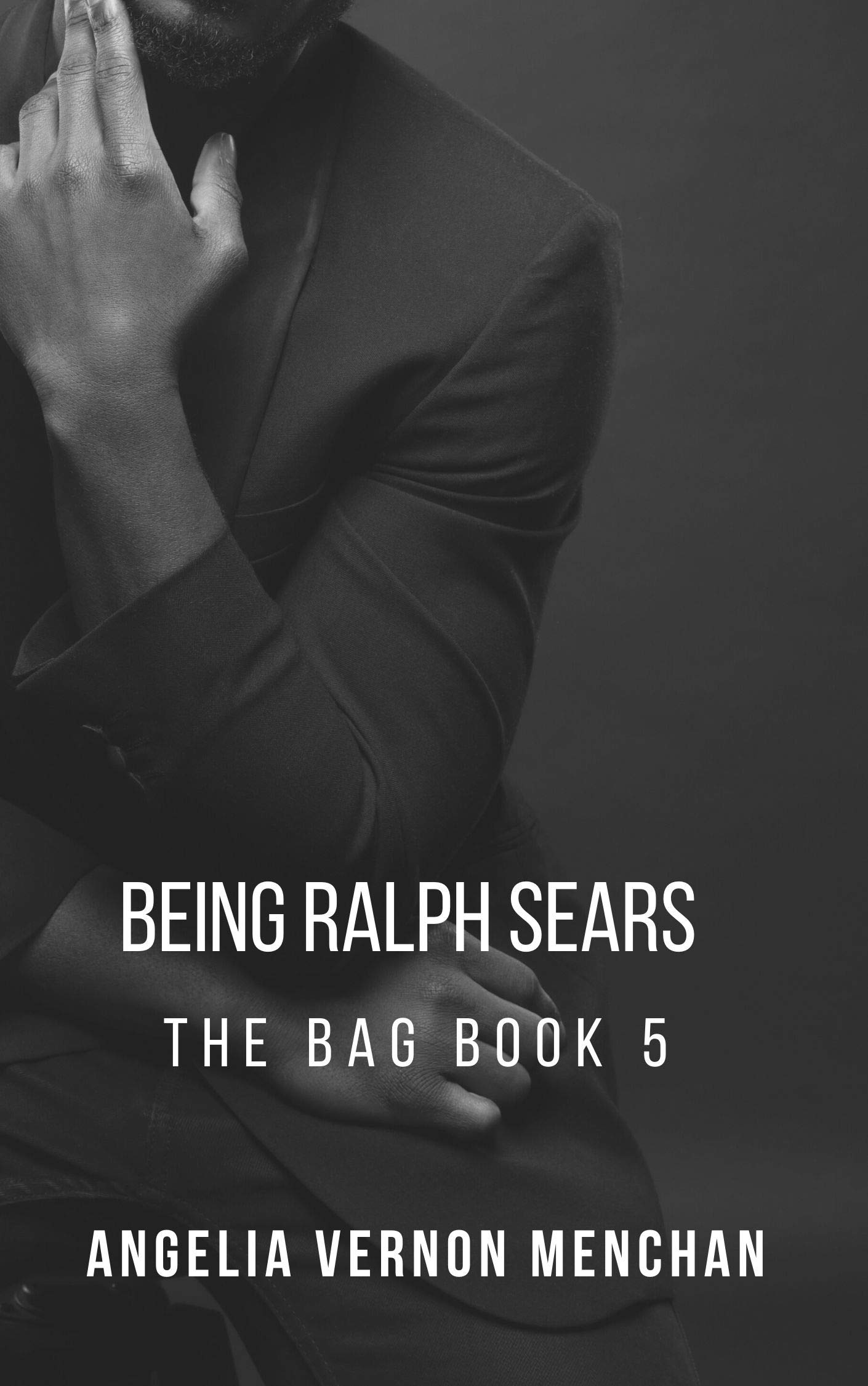 Being Ralph Sears: The Sears Book 5 by Angelia Vernon Menchan | Goodreads