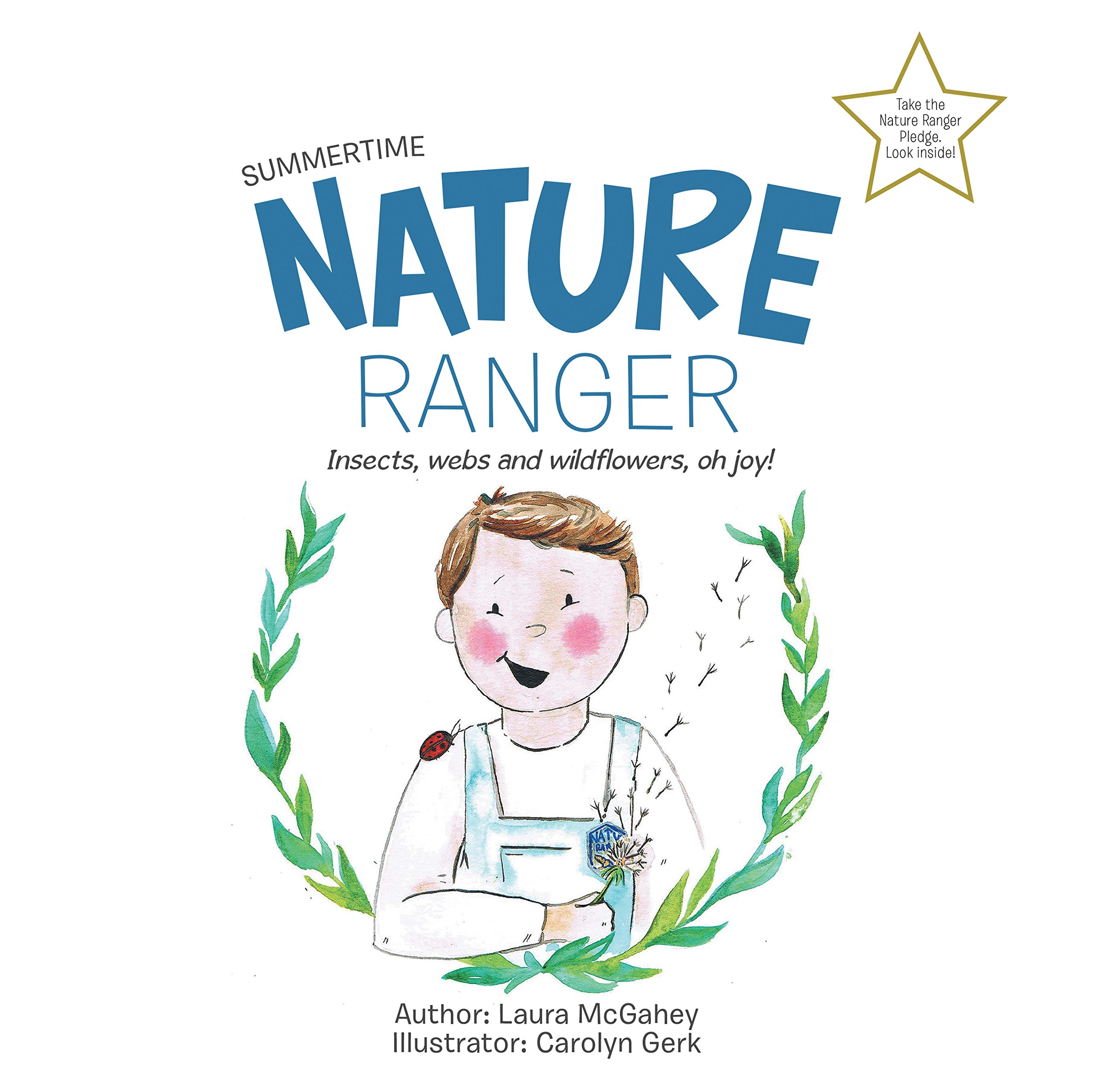 Nature Ranger: Insects, Webs and Wildflowers, Oh Joy! by Laura McGahey ...