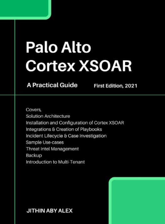 Palo Alto Cortex XSOAR: A Practical Guide by Jithin Alex | Goodreads