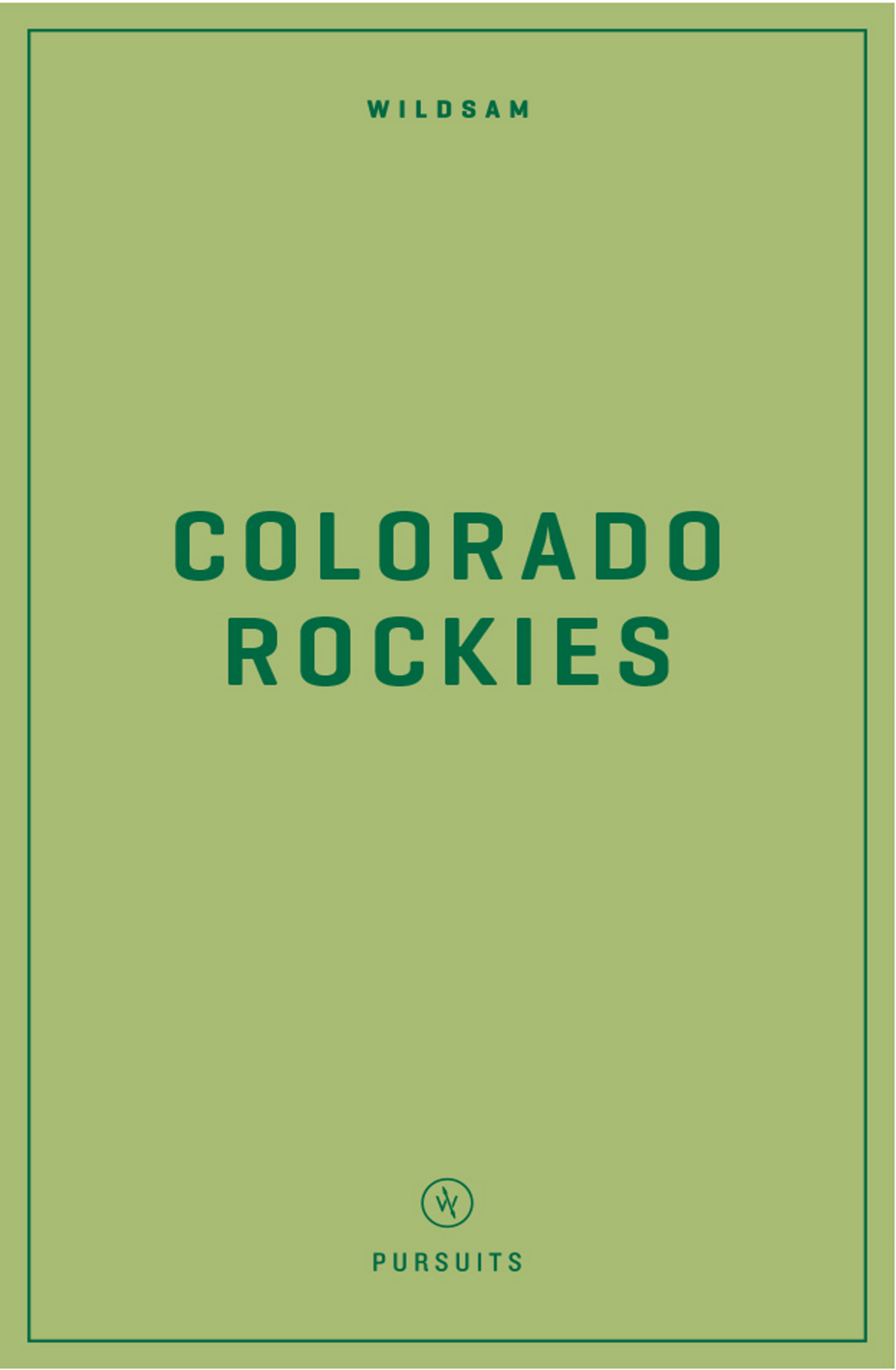Wildsam Field Guides: Colorado Rockies by Taylor Bruce | Goodreads