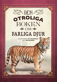 Den otroliga boken om farliga djur by Tom Jackson | Goodreads
