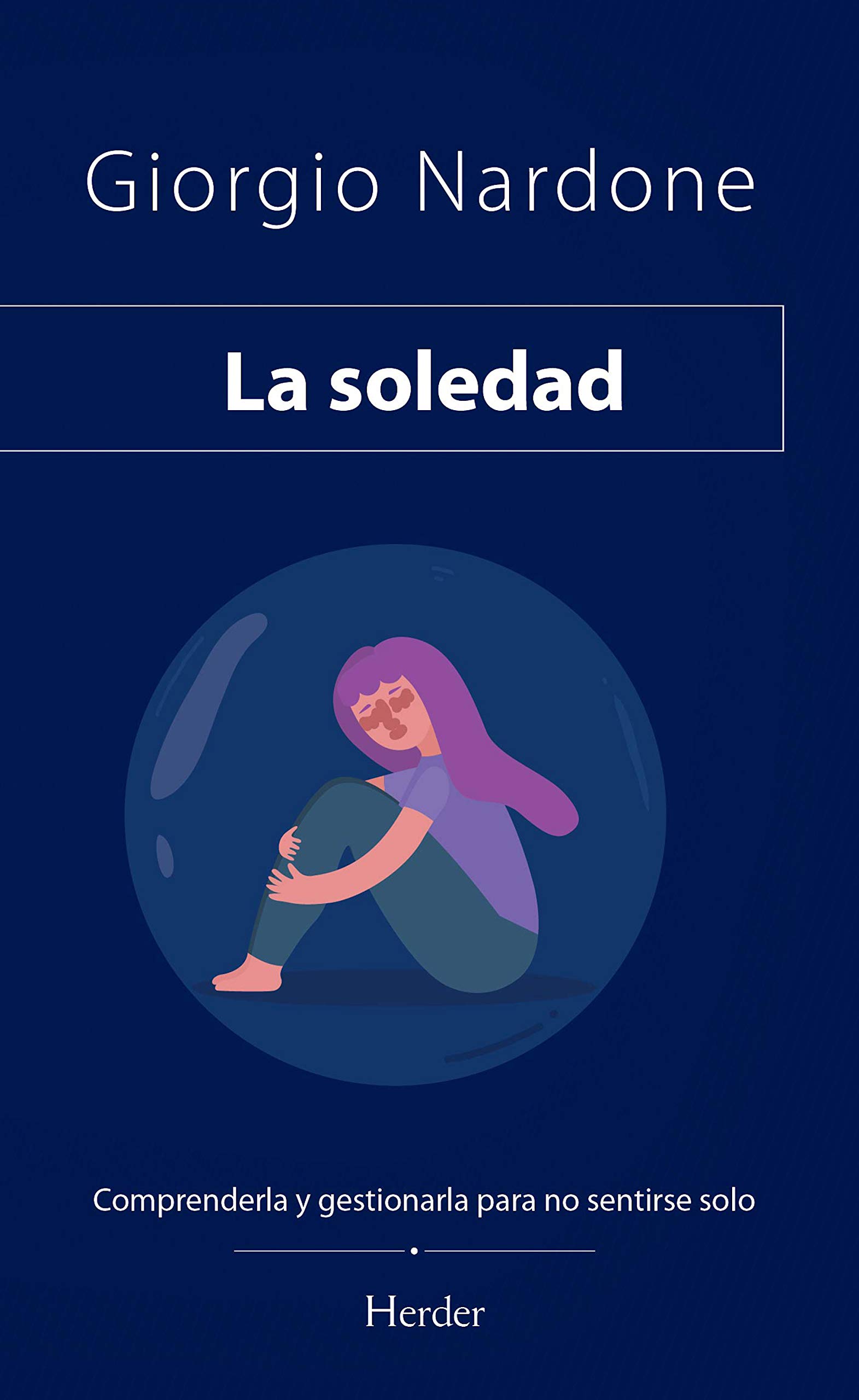 La soledad: Comprenderla y gestionarla para no sentirse solo (Enfoque ...
