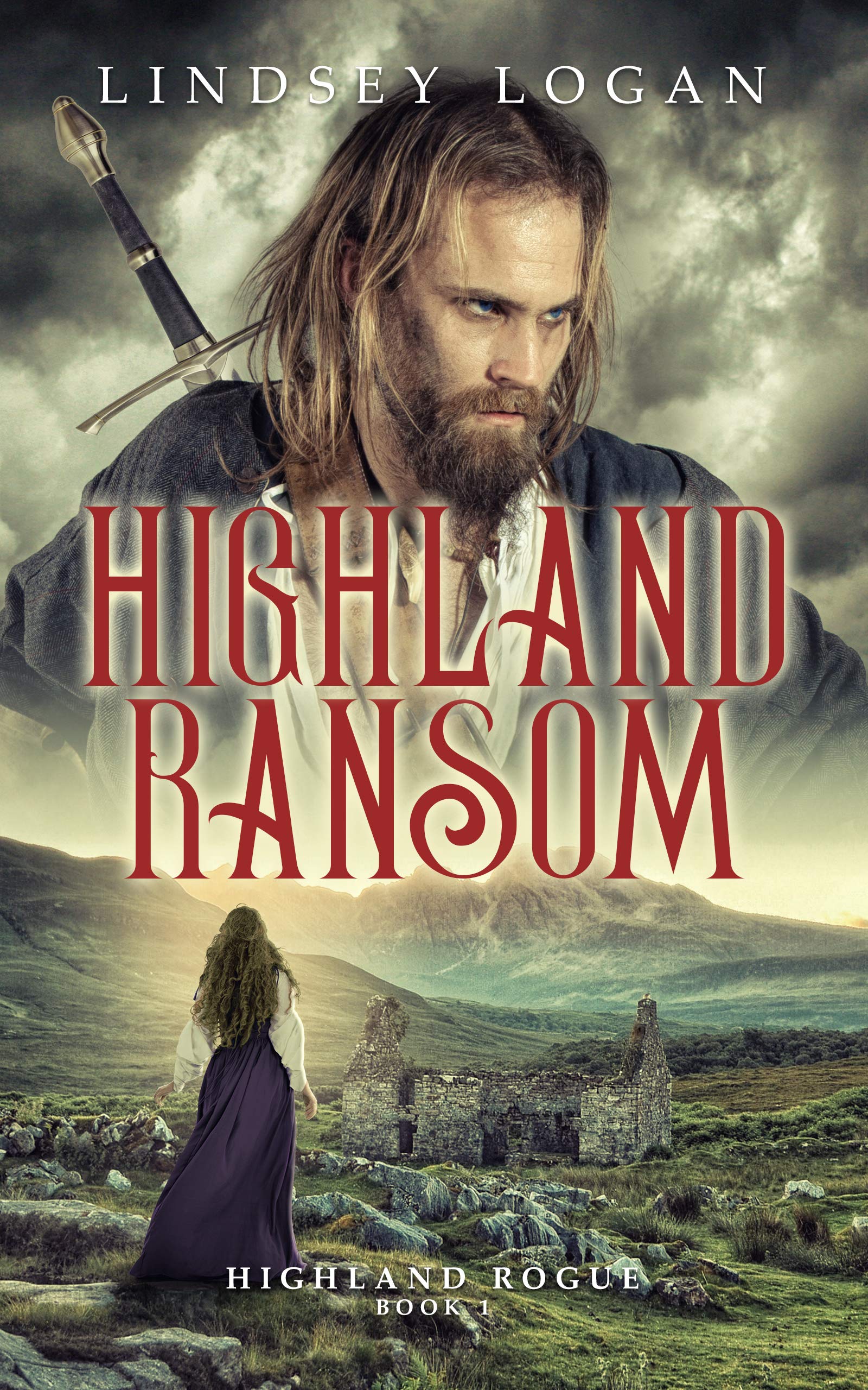 Highland Ransom (Highland Rogue Book 1) by Lindsey Logan | Goodreads
