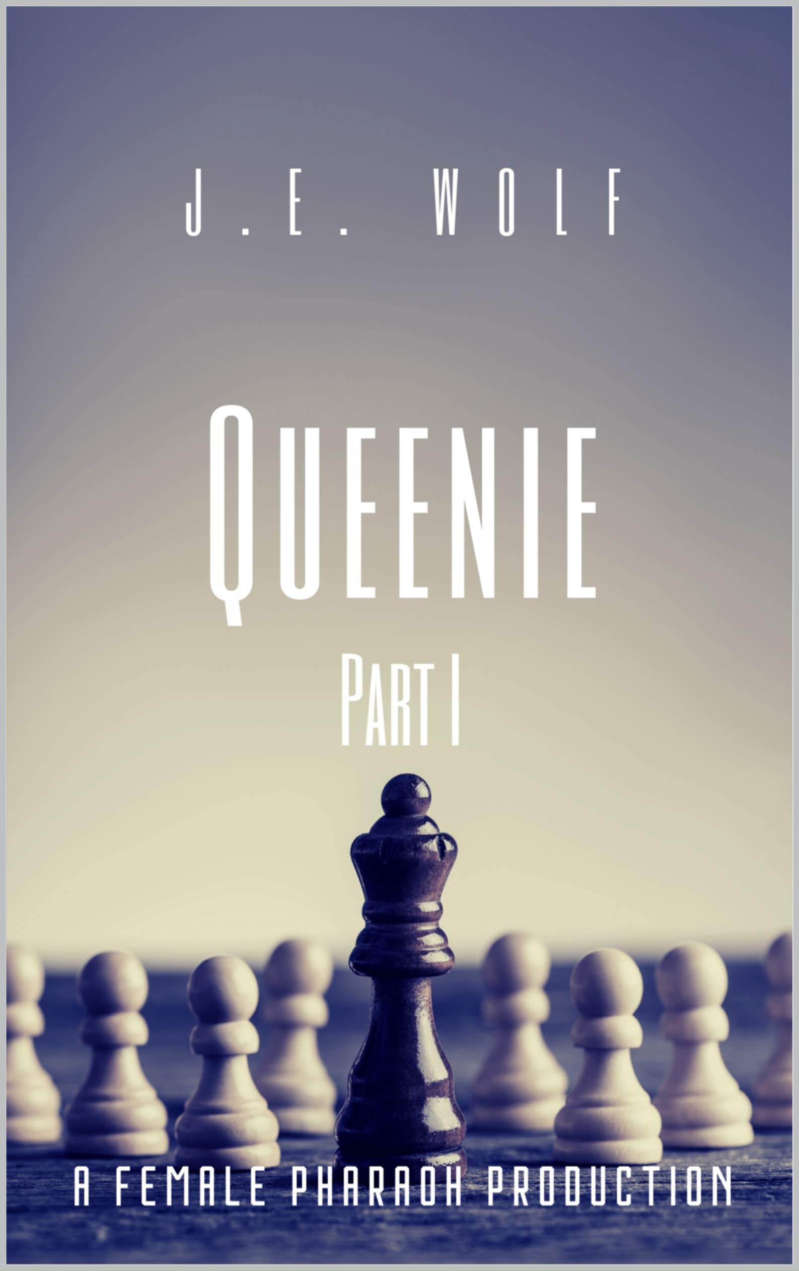 Queenie: Part I (Queenie Series Book 1) by J.E. Wolf | Goodreads