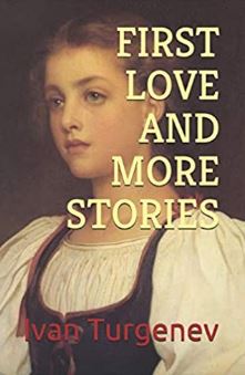 First Love and More Stories (Official Edition) by Ivan Turgenev | Goodreads