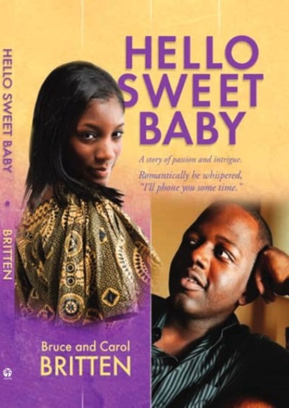 Hello Sweet Baby: A Story of Passion and Intrigue by Bruce Britten ...