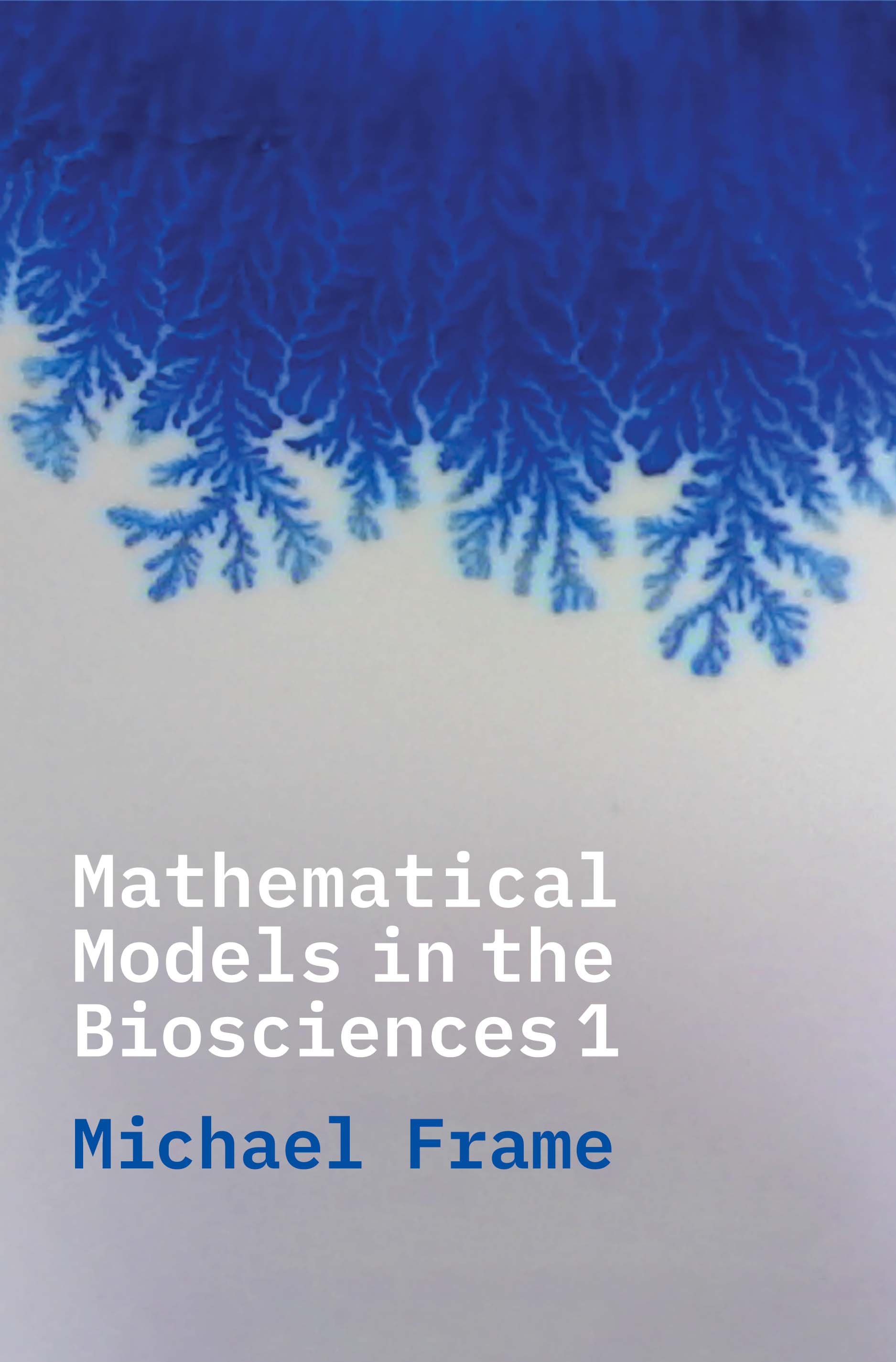 Mathematical Models in the Biosciences I by Michael Frame | Goodreads