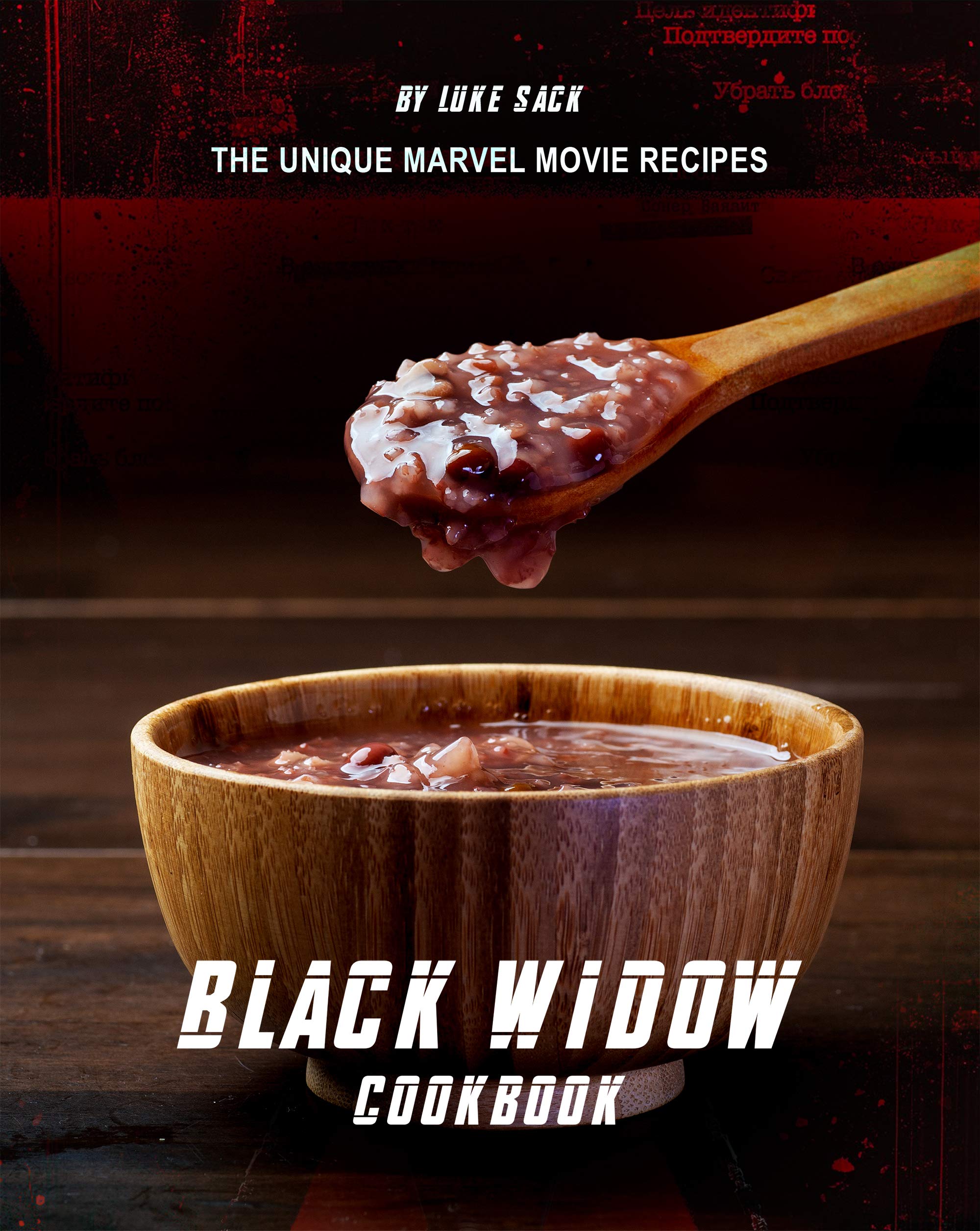 Black Widow Cookbook: The Unique Marvel Movie Recipes by Luke Sack ...