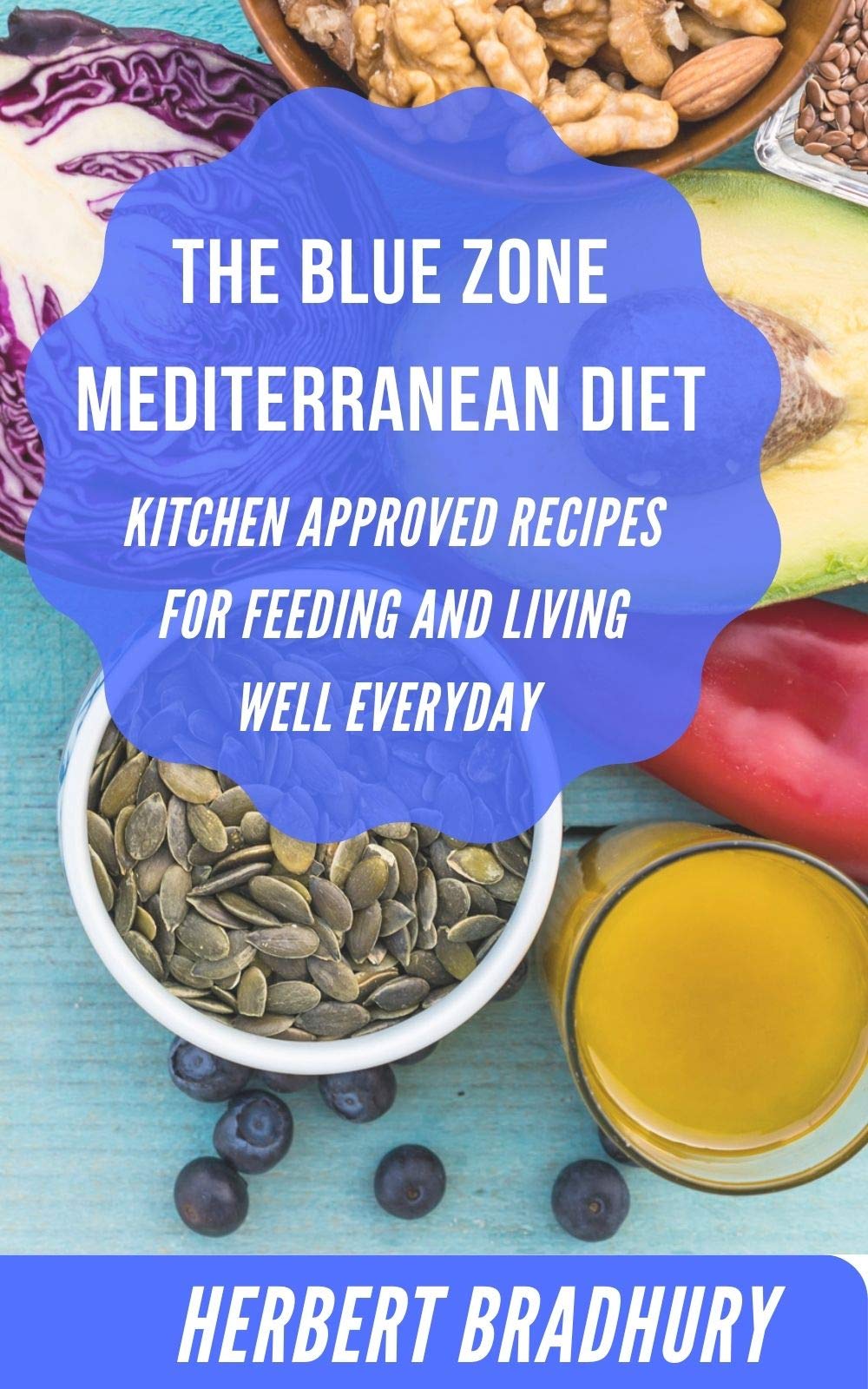 The Blue Zone Mediterranean Diet: Kitchen Approved Recipes For Feeding ...