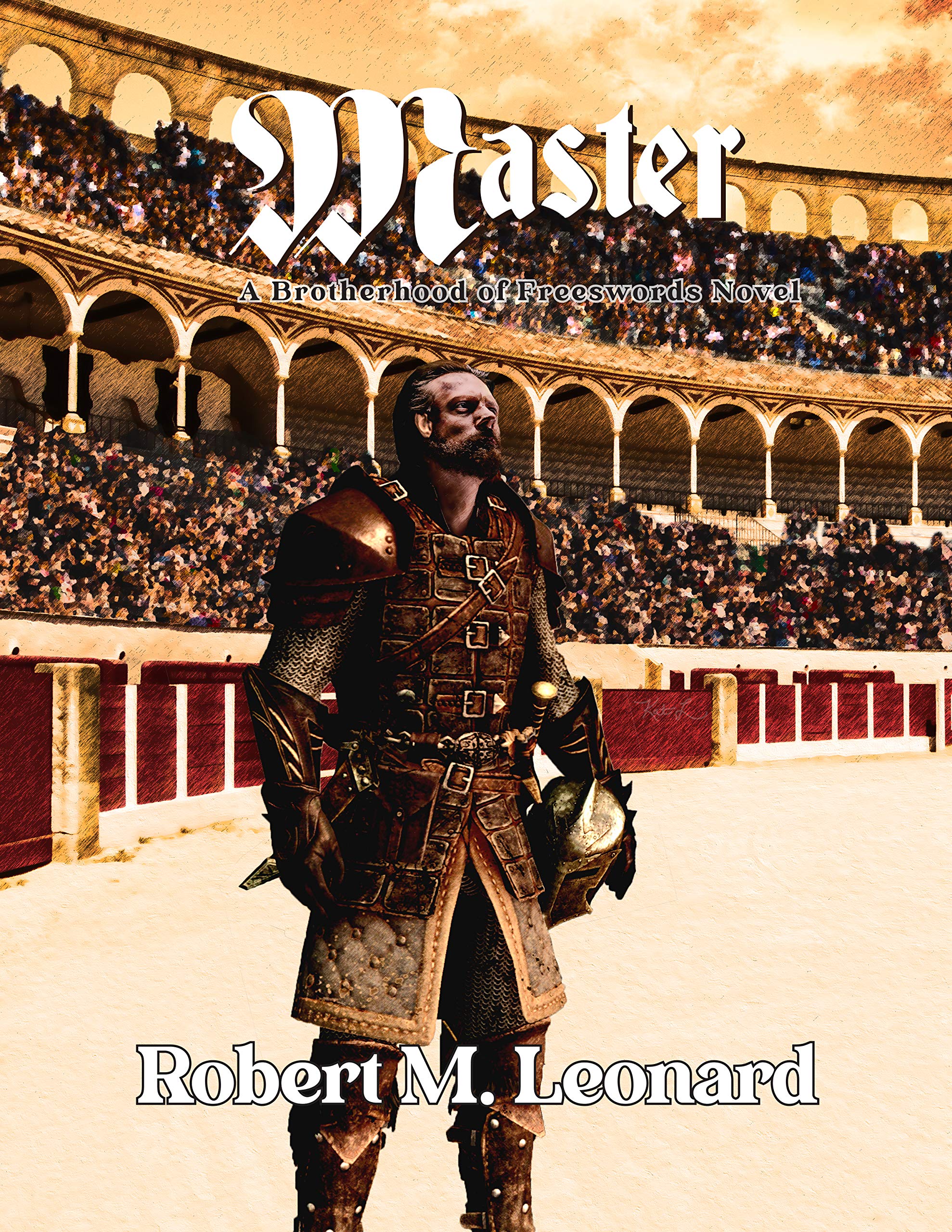 Master (Brotherhood of Freeswords #2) by Robert M. Leonard | Goodreads