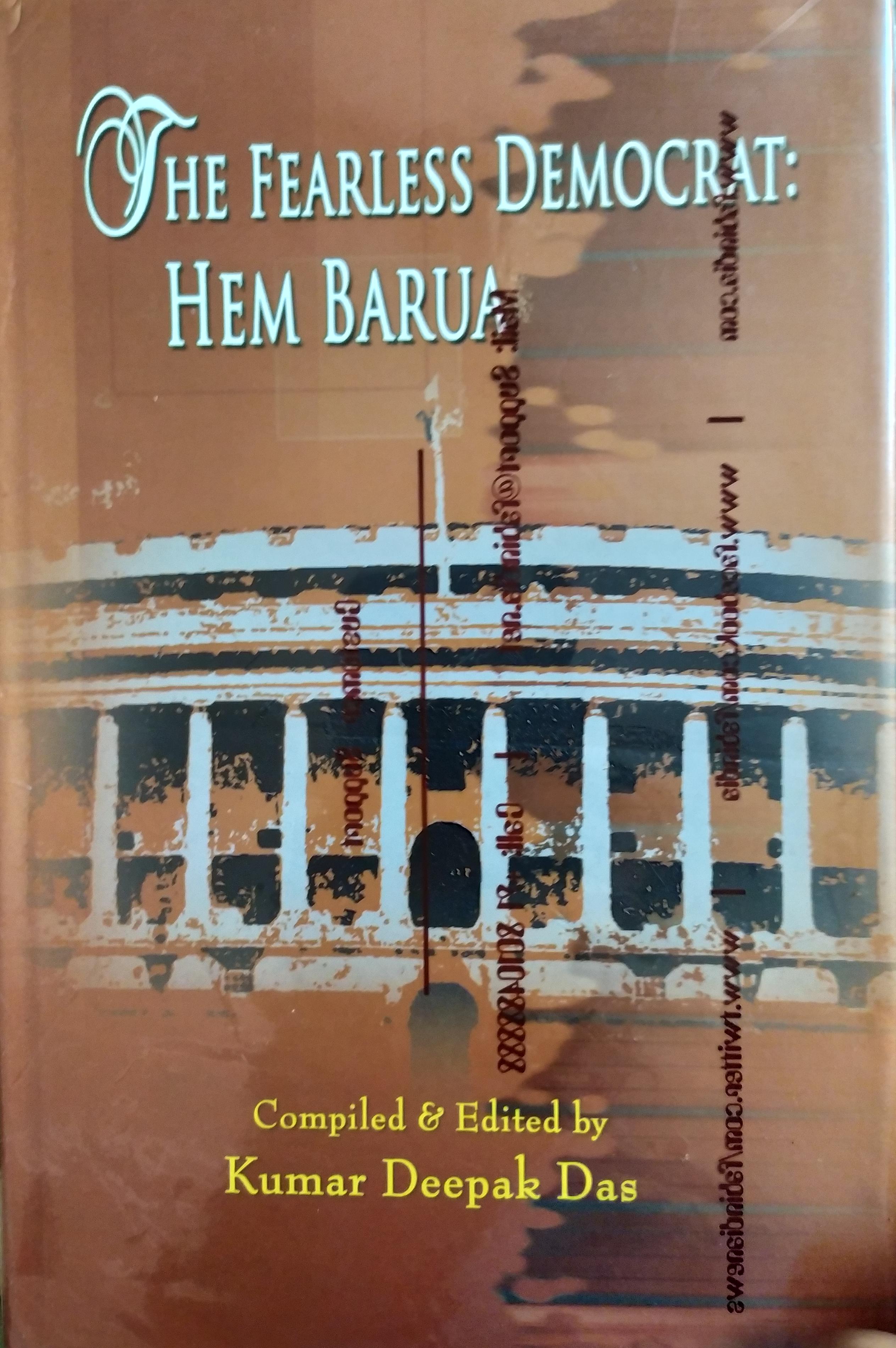 The Fearless Democrat: Hem Barua by Kumar Deepak Das | Goodreads