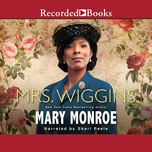 Mrs. Wiggins by Mary Monroe | Goodreads